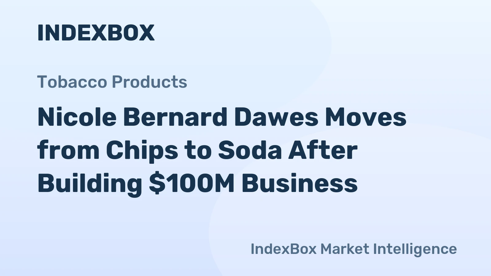 Nicole Bernard Dawes Moves from Chips to Soda After Building $100M Business