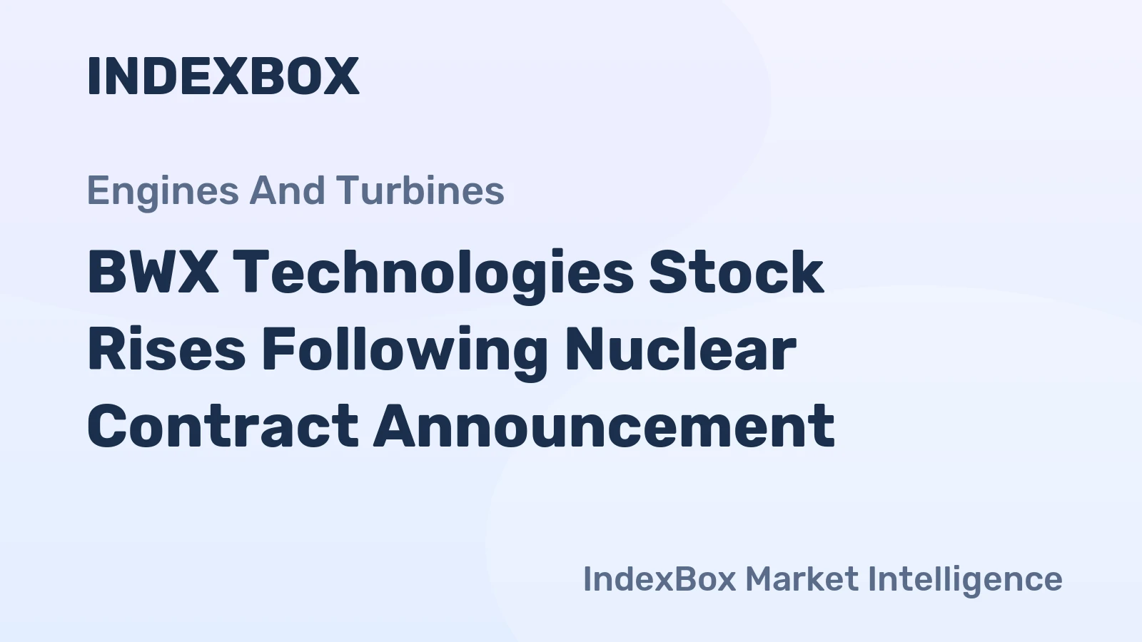 BWX Technologies Stock Rises Following Nuclear Contract Announcement