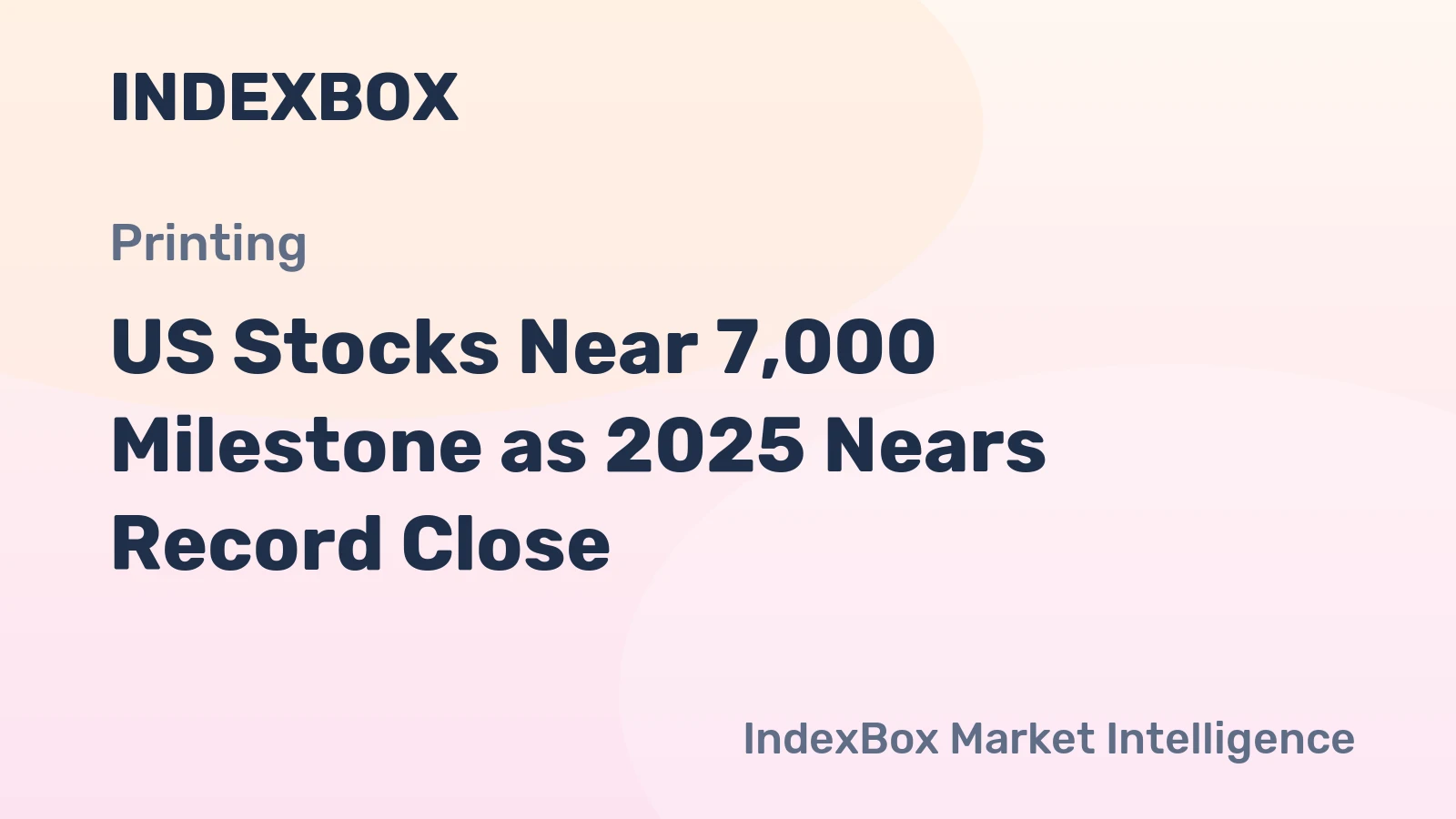 US Stocks Near 7,000 Milestone as 2025 Nears Record Close