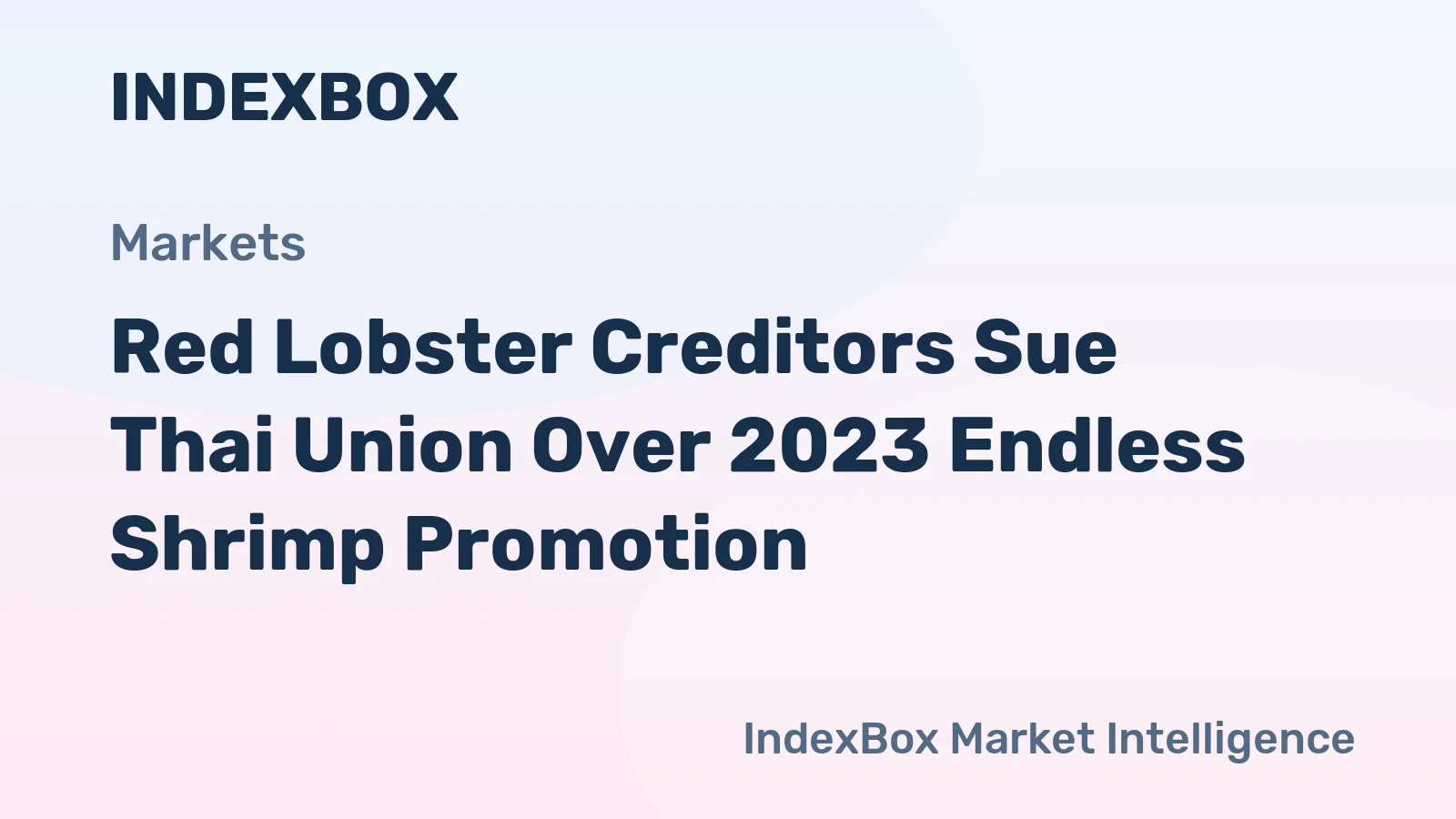 Red Lobster Creditors Sue Thai Union Over 2023 Endless Shrimp Promotion