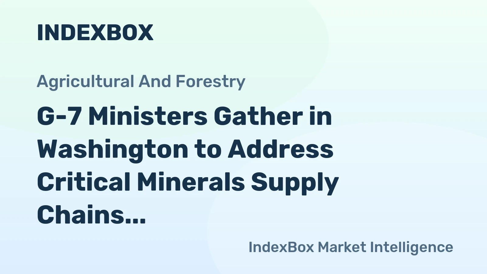 G-7 Ministers Gather in Washington to Address Critical Minerals Supply Chains