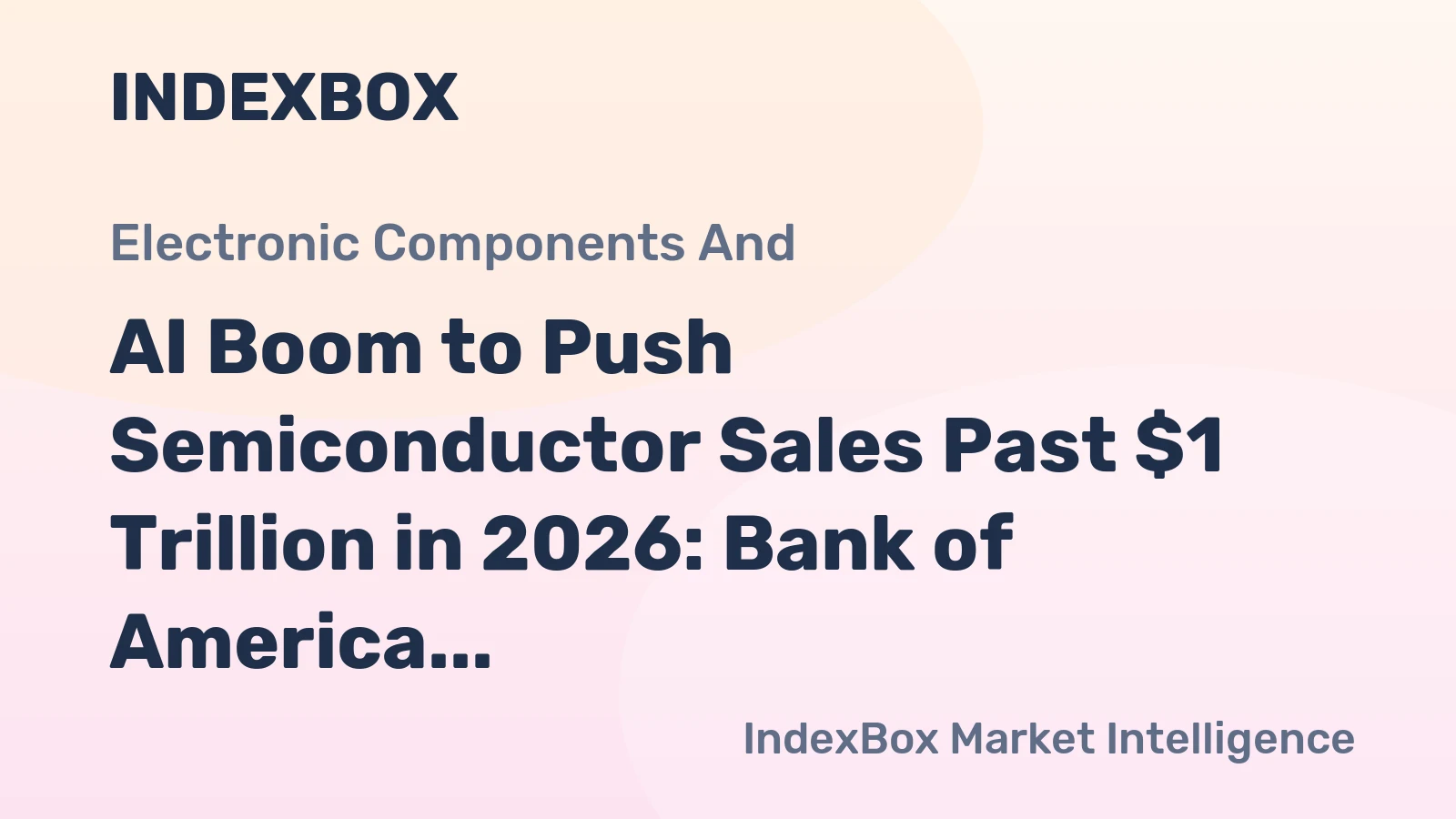 AI Boom to Push Semiconductor Sales Past $1 Trillion in 2026: Bank of America