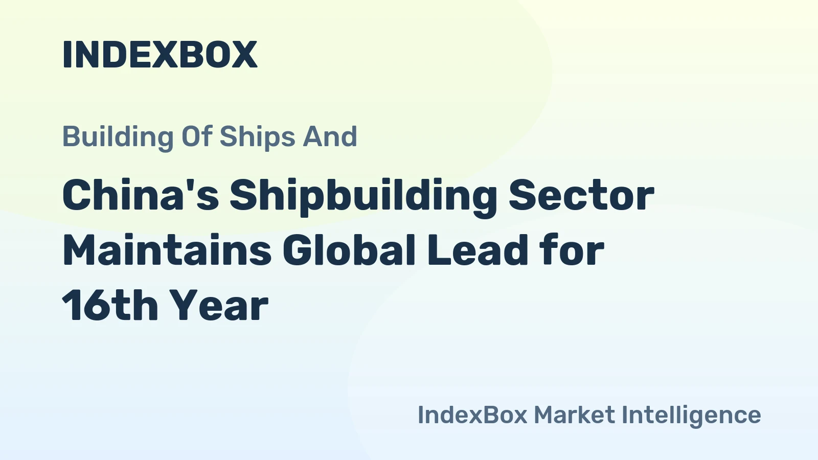 China's Shipbuilding Sector Maintains Global Lead for 16th Year