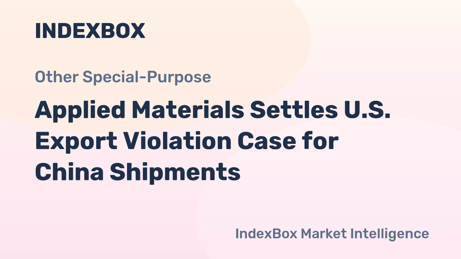 Applied Materials Settles U.S. Export Violation Case for China Shipments