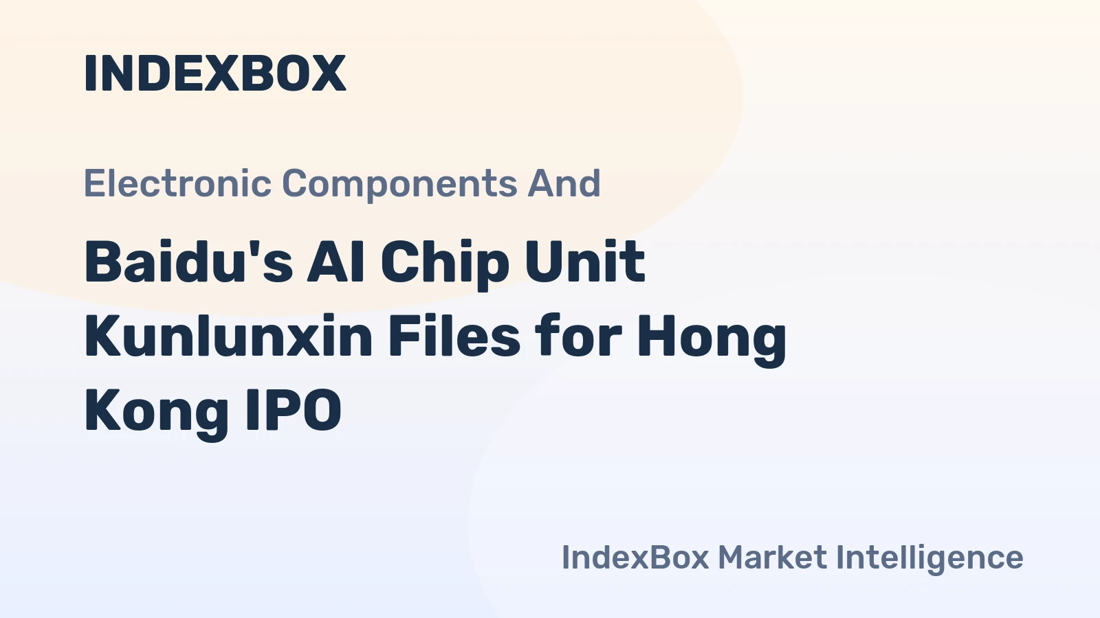 Baidu's AI Chip Unit Kunlunxin Files for Hong Kong IPO