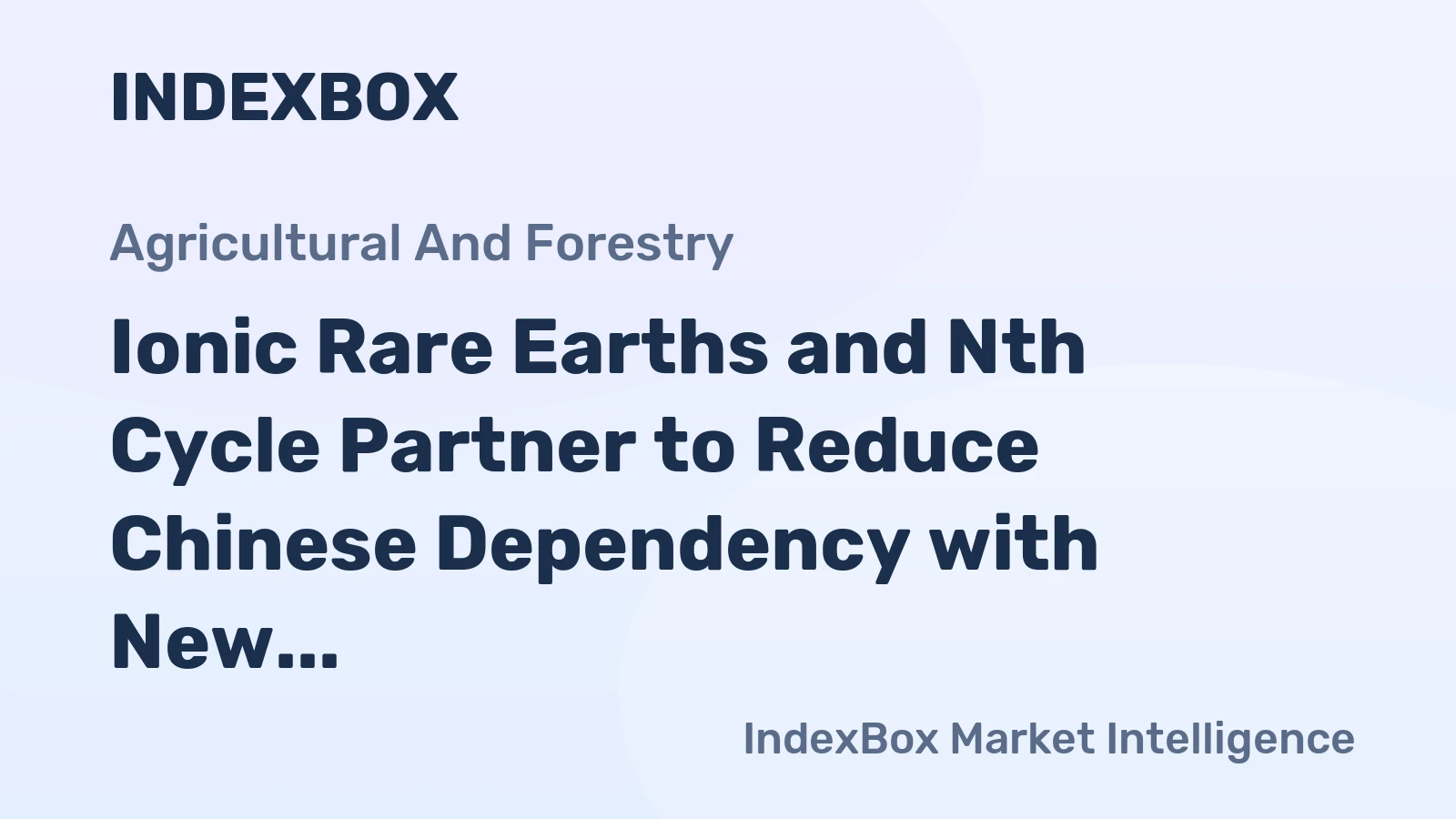 Ionic Rare Earths and Nth Cycle Partner to Reduce Chinese Dependency with New Electro-Extraction Technology