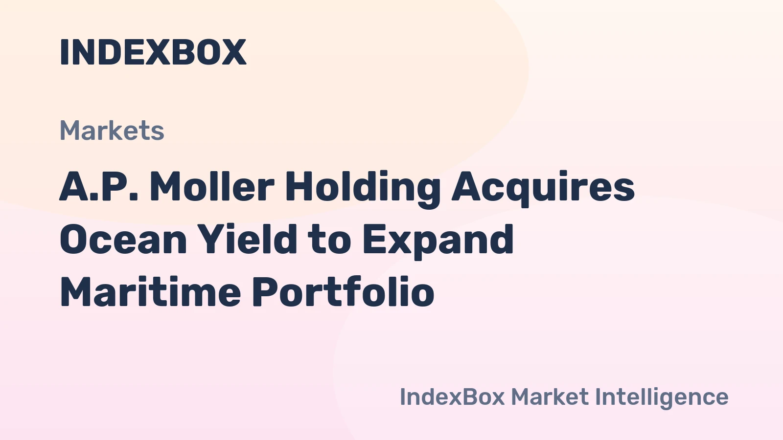 A.P. Moller Holding Acquires Ocean Yield to Expand Maritime Portfolio