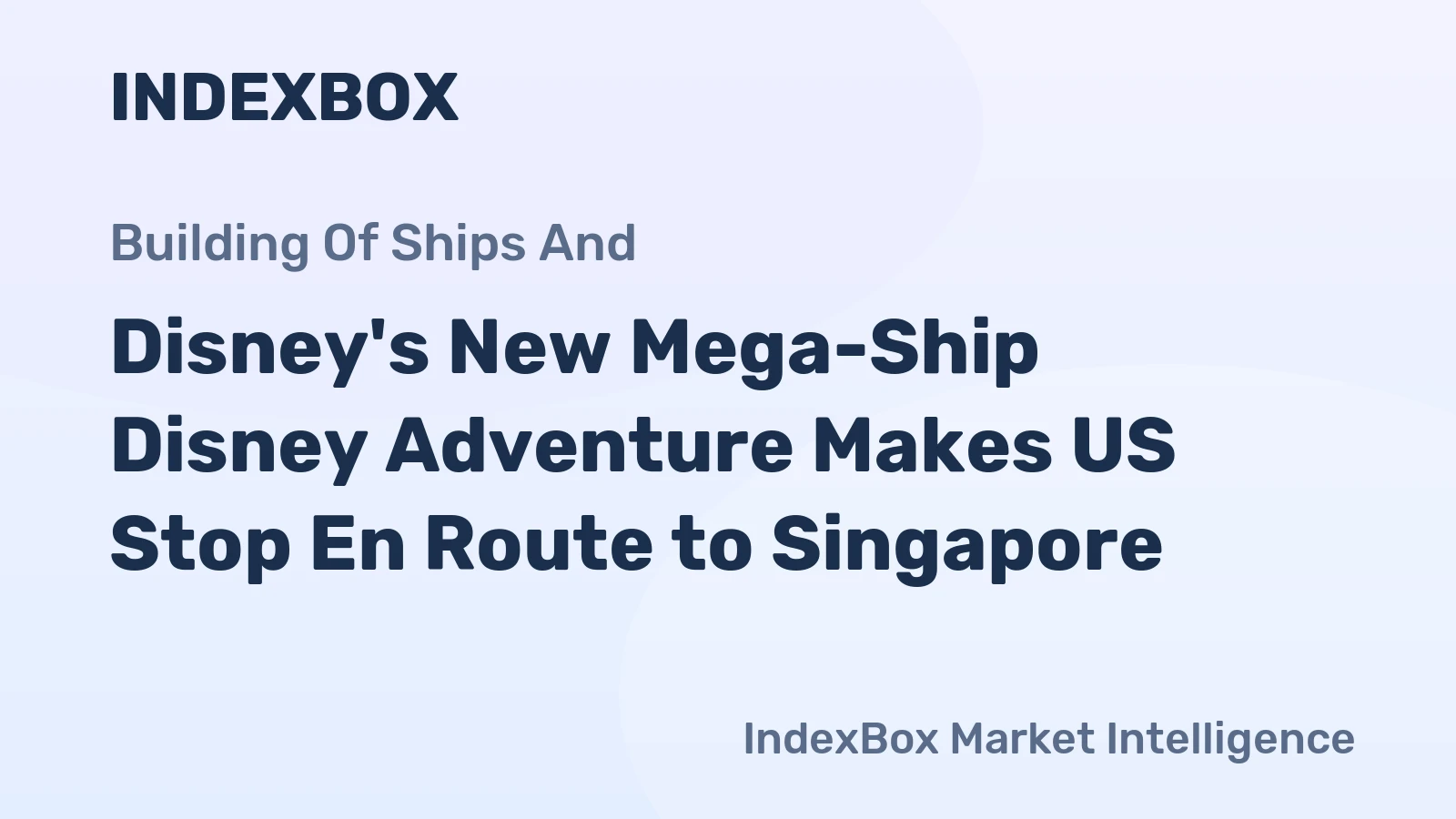 Disney's New Mega-Ship Disney Adventure Makes US Stop En Route to Singapore