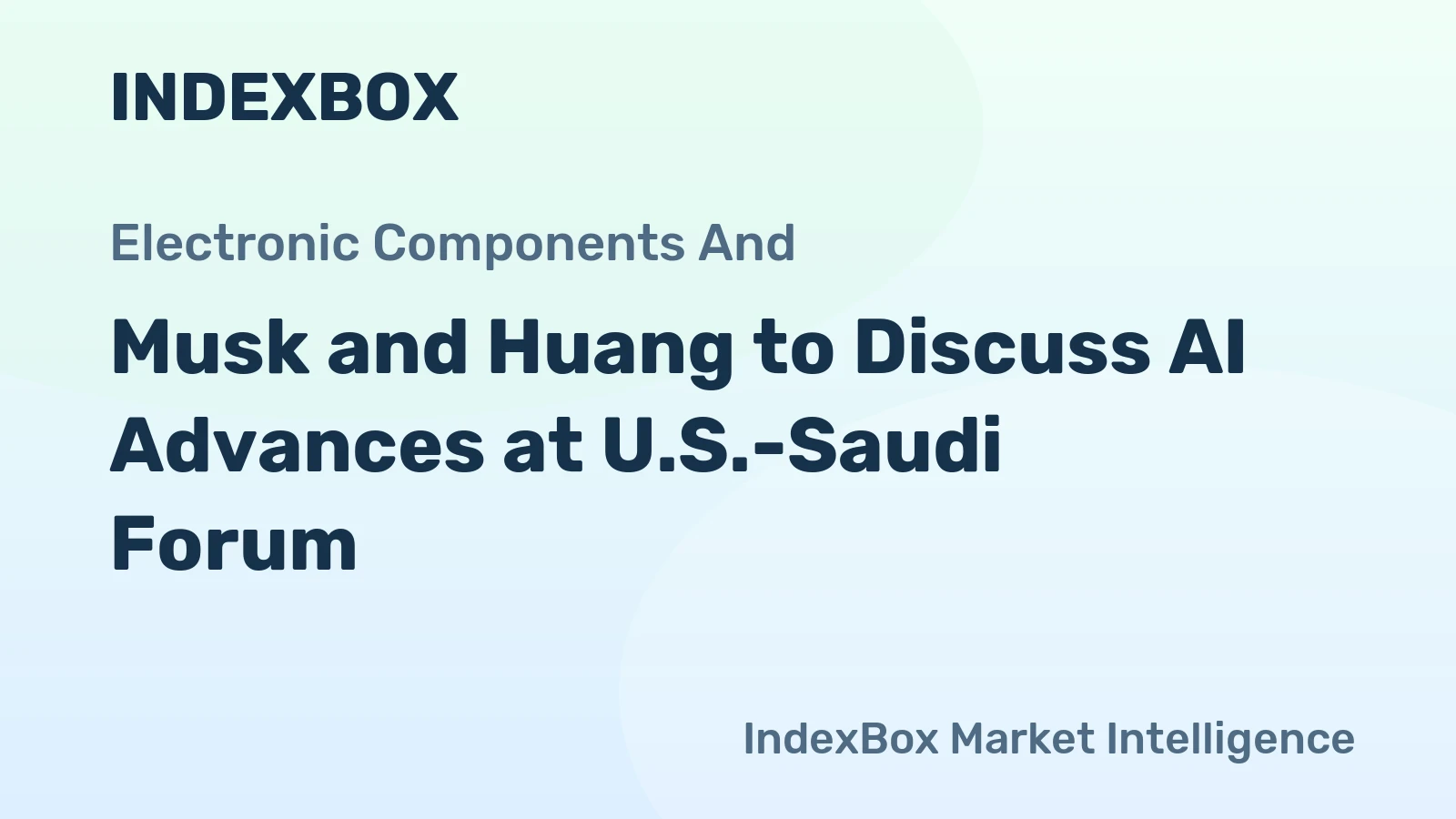 Musk and Huang to Discuss AI Advances at U.S.-Saudi Forum