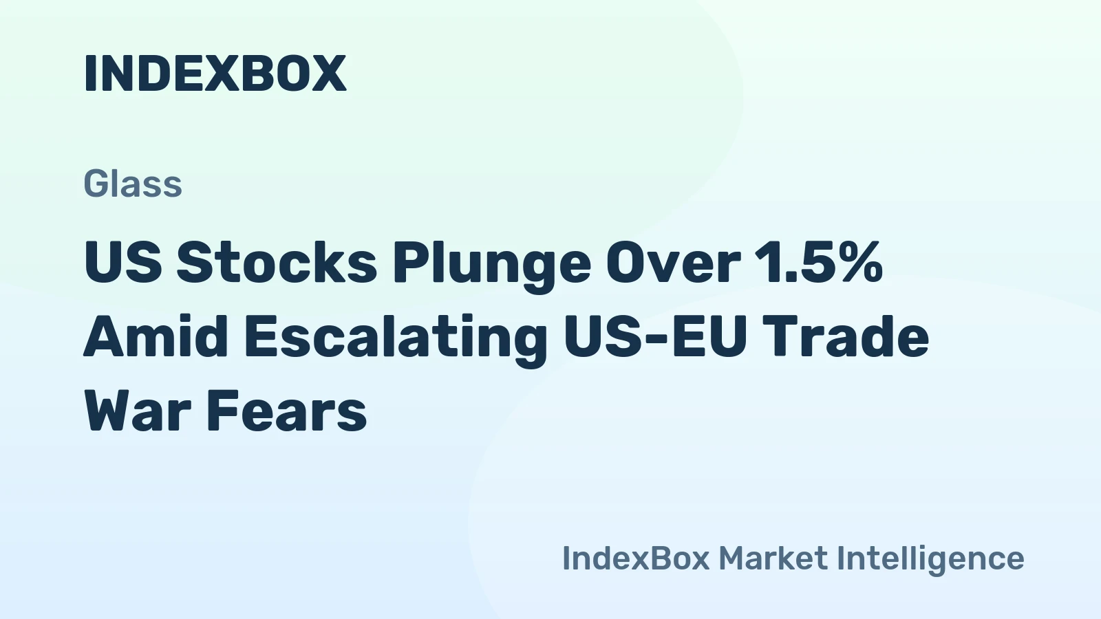 US Stocks Plunge Over 1.5% Amid Escalating US-EU Trade War Fears