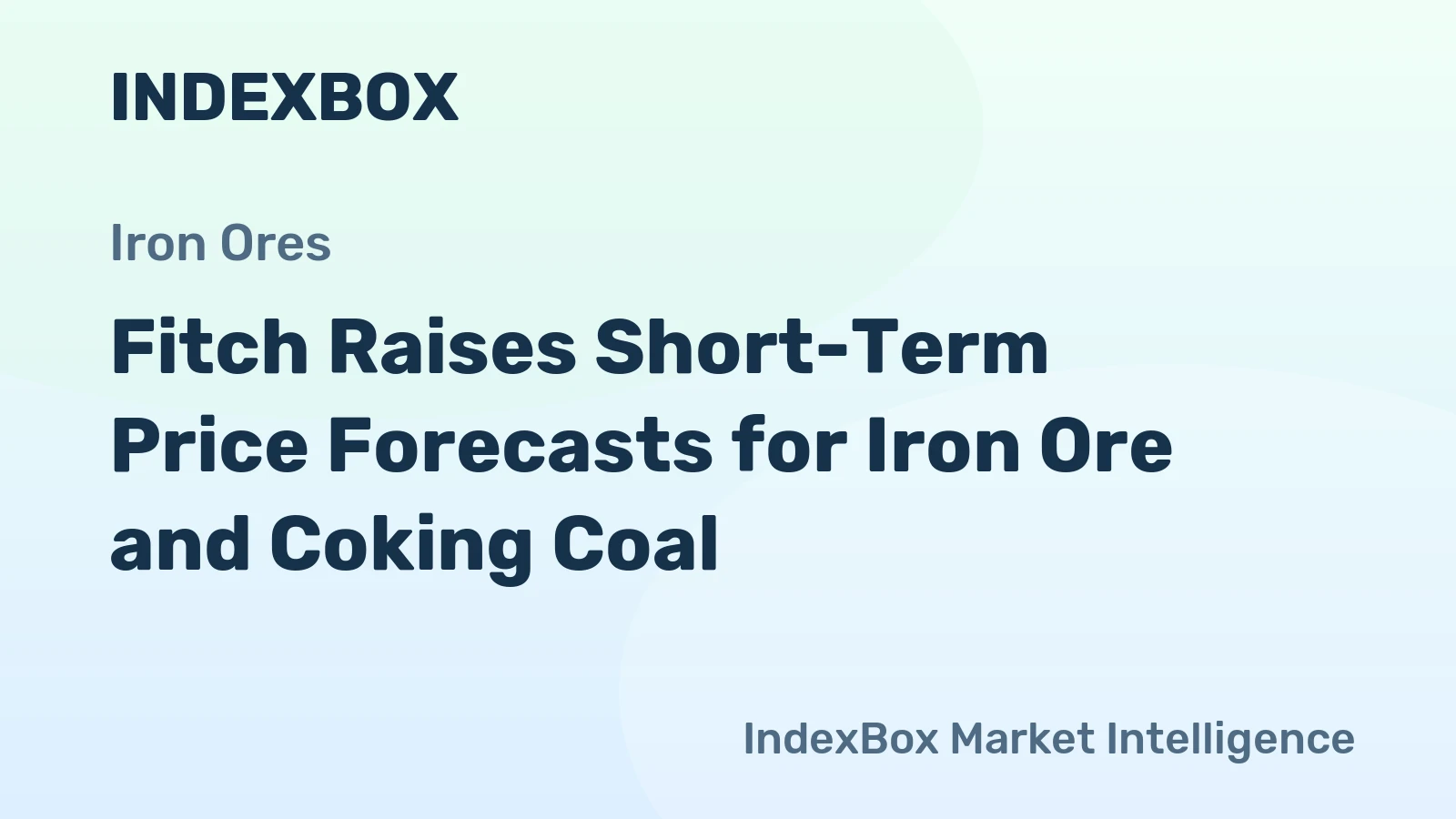 Fitch Raises Short-Term Price Forecasts for Iron Ore and Coking Coal