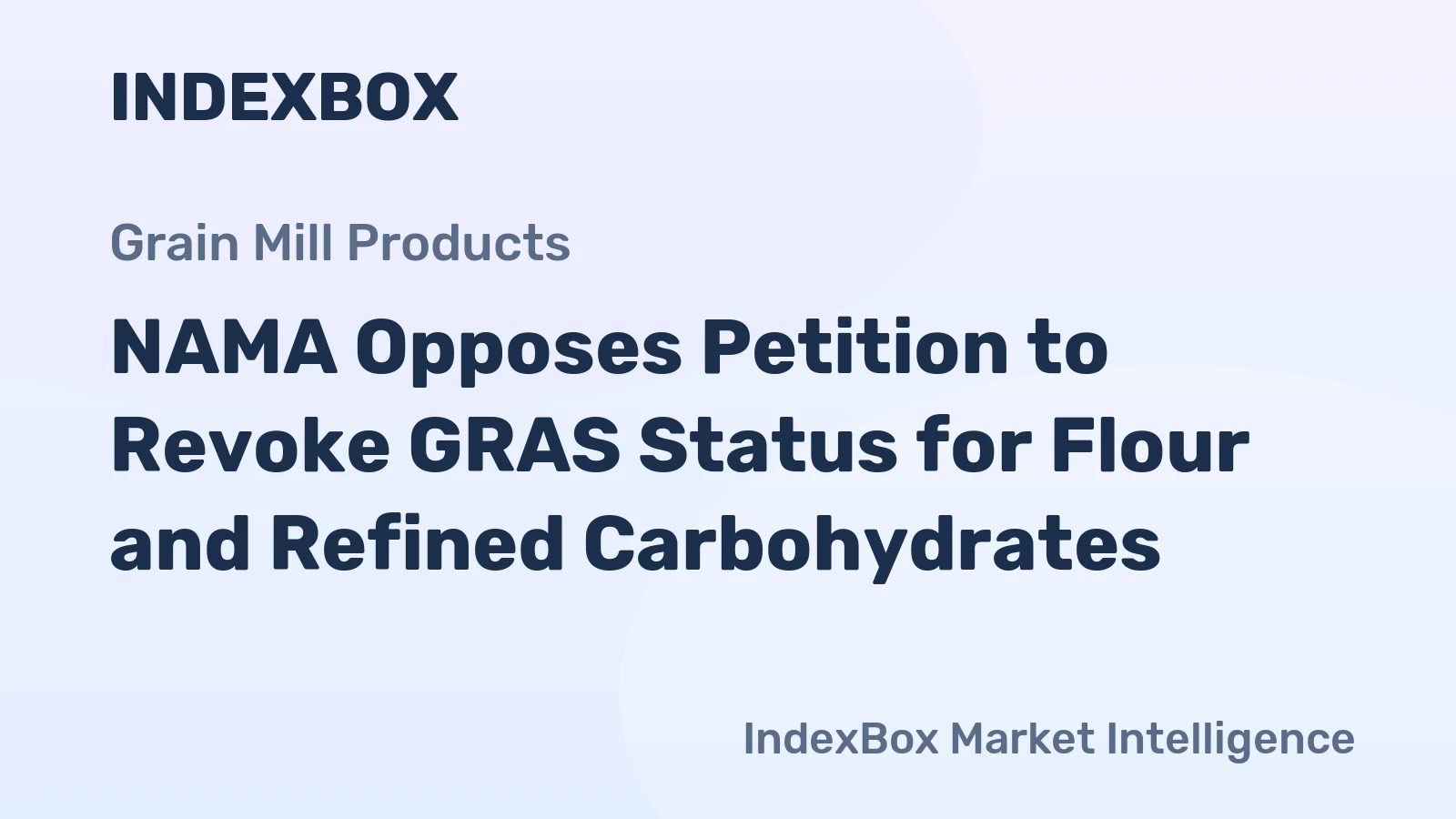 NAMA Opposes Petition to Revoke GRAS Status for Flour and Refined Carbohydrates