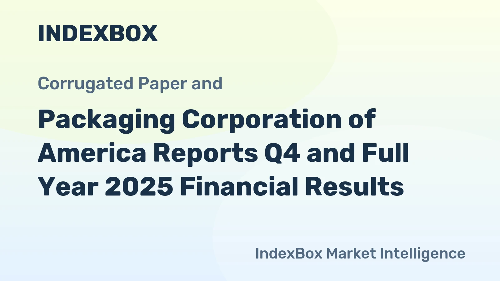 Packaging Corporation of America Reports Q4 and Full Year 2025 Financial Results