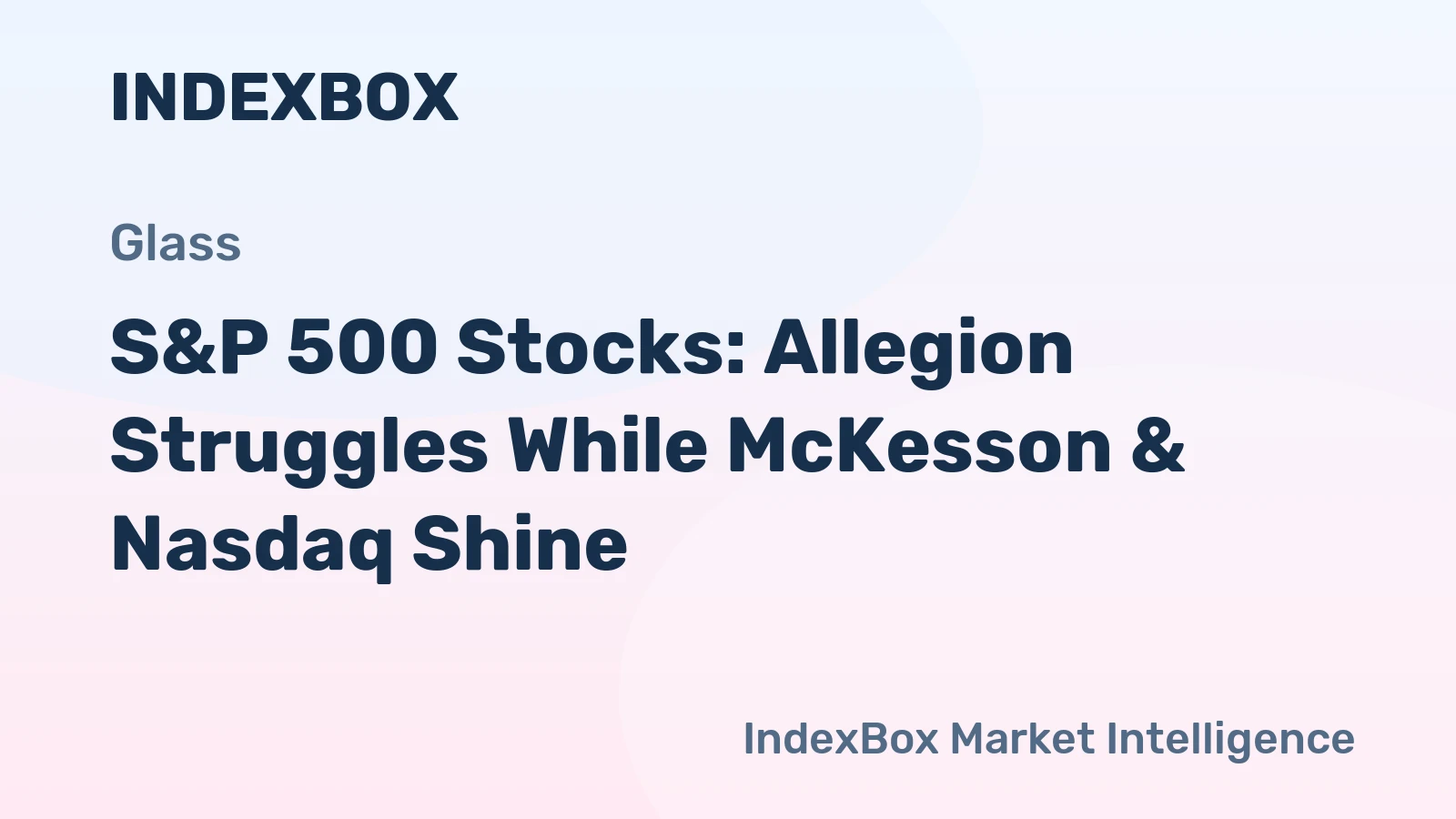 S&P 500 Stocks: Allegion Struggles While McKesson & Nasdaq Shine
