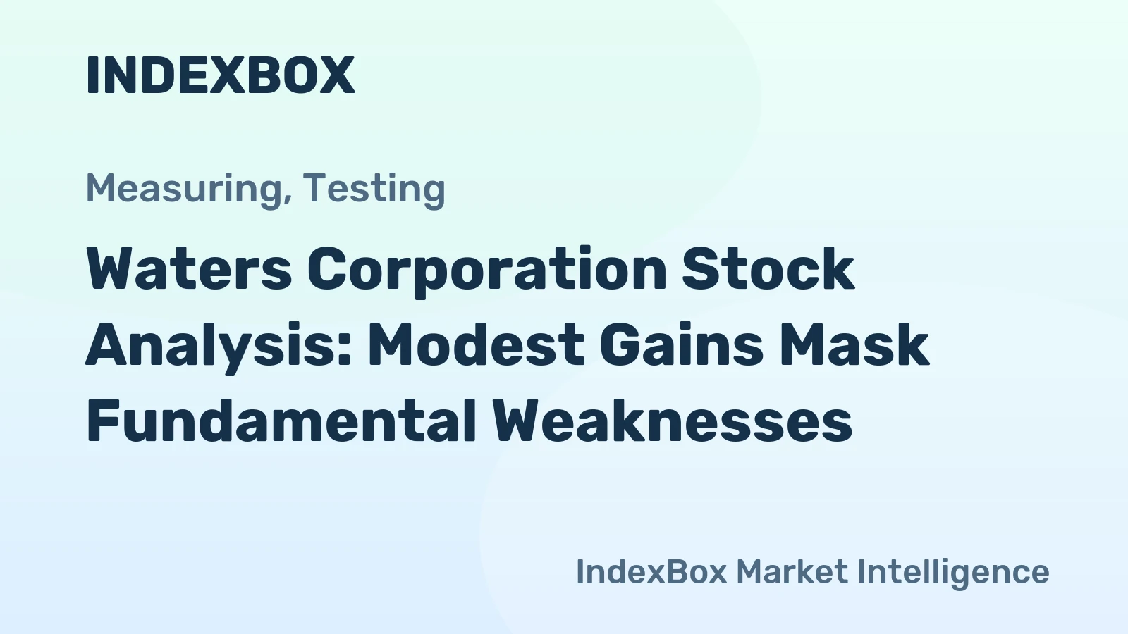 Waters Corporation Stock Analysis: Modest Gains Mask Fundamental Weaknesses