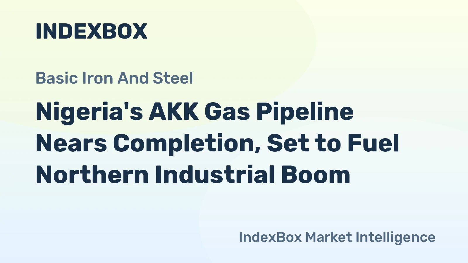 Nigeria's AKK Gas Pipeline Nears Completion, Set to Fuel Northern Industrial Boom