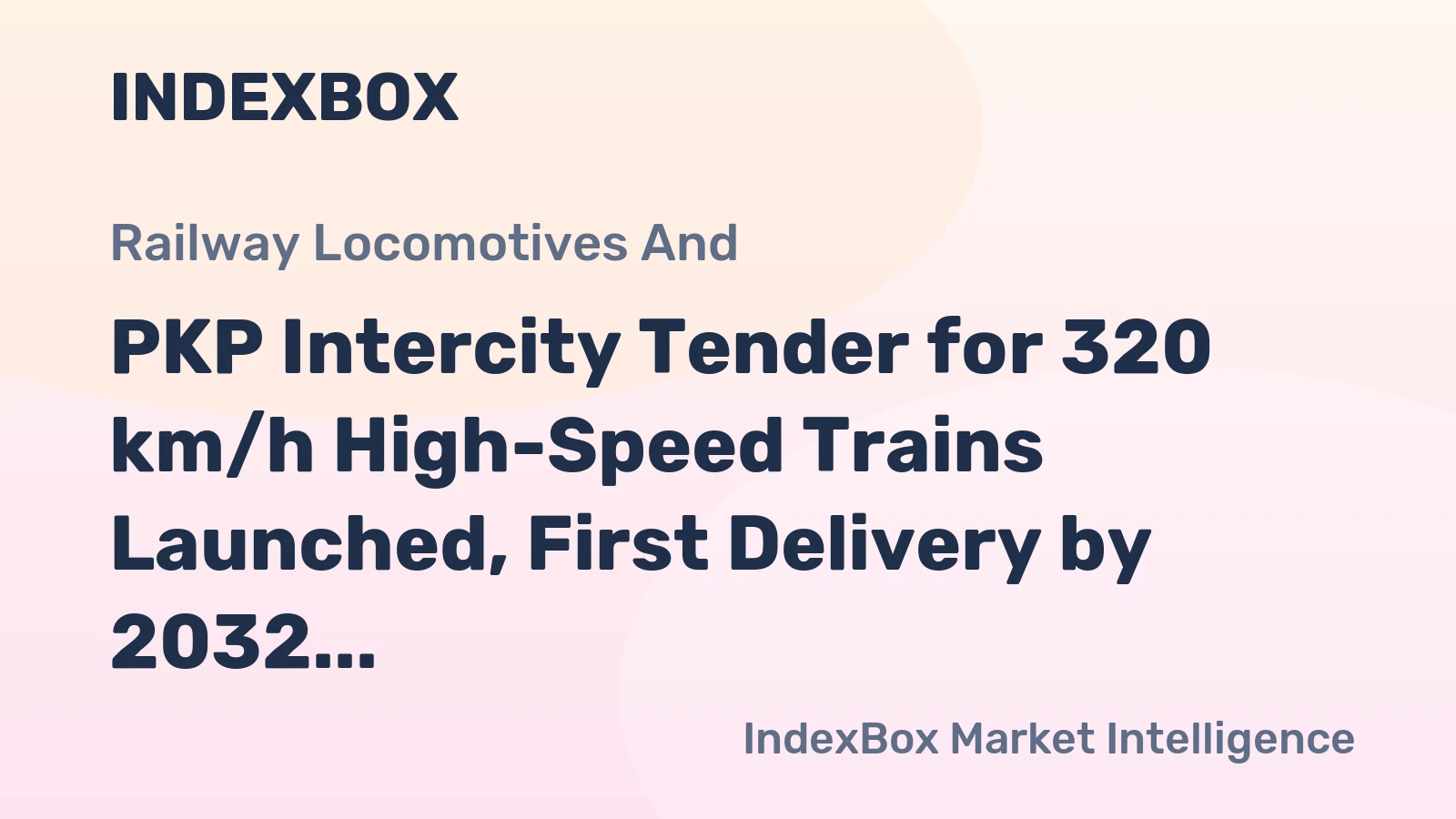PKP Intercity Tender for 320 km/h High-Speed Trains Launched, First Delivery by 2032