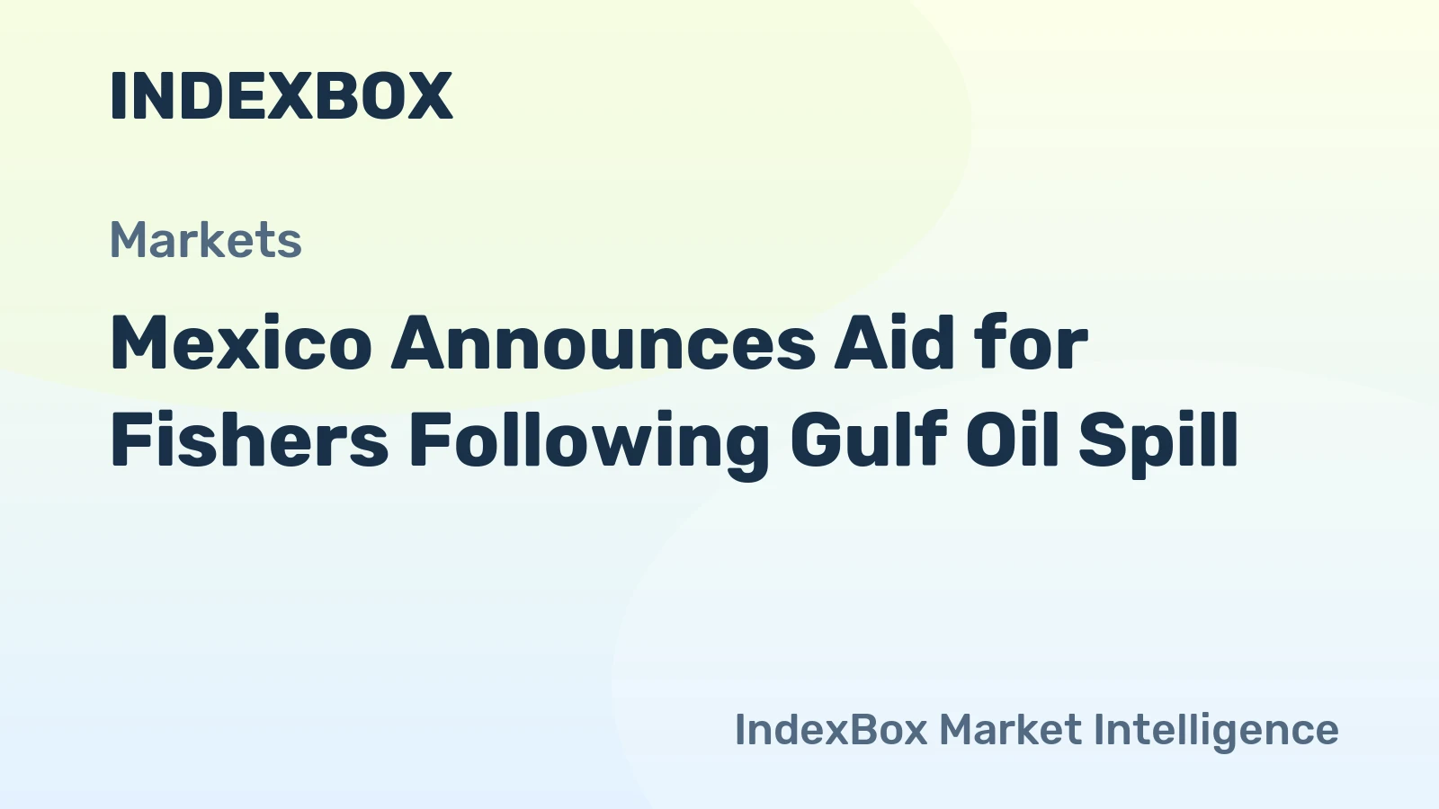 Mexico Announces Aid for Fishers Following Gulf Oil Spill