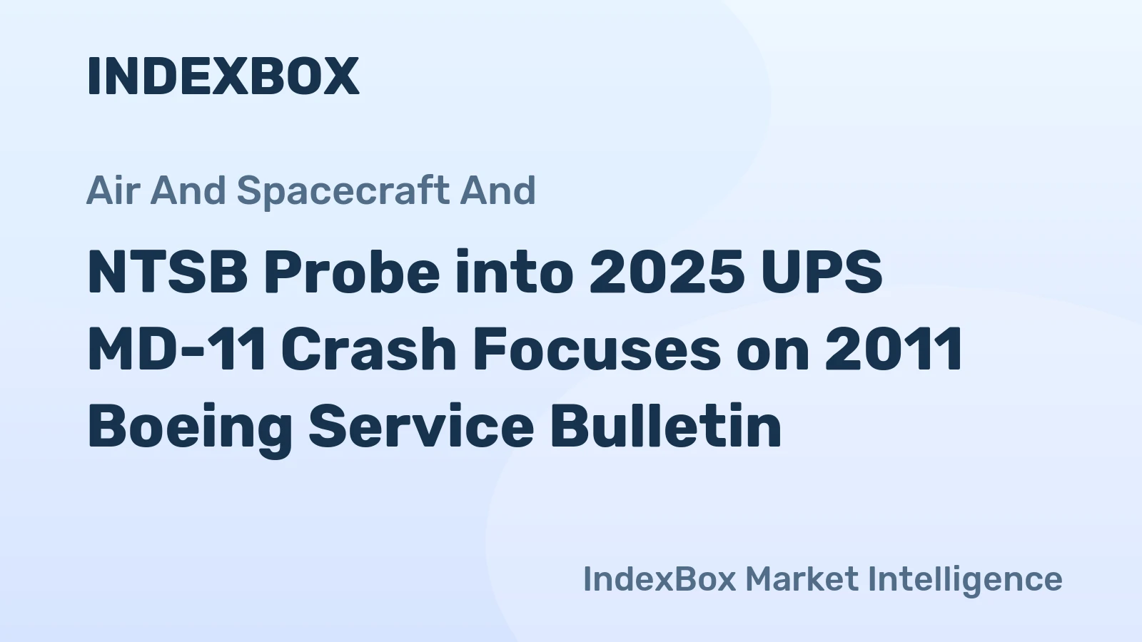 NTSB Probe into 2025 UPS MD-11 Crash Focuses on 2011 Boeing Service Bulletin