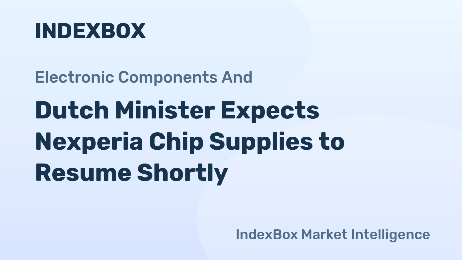 Dutch Minister Expects Nexperia Chip Supplies to Resume Shortly