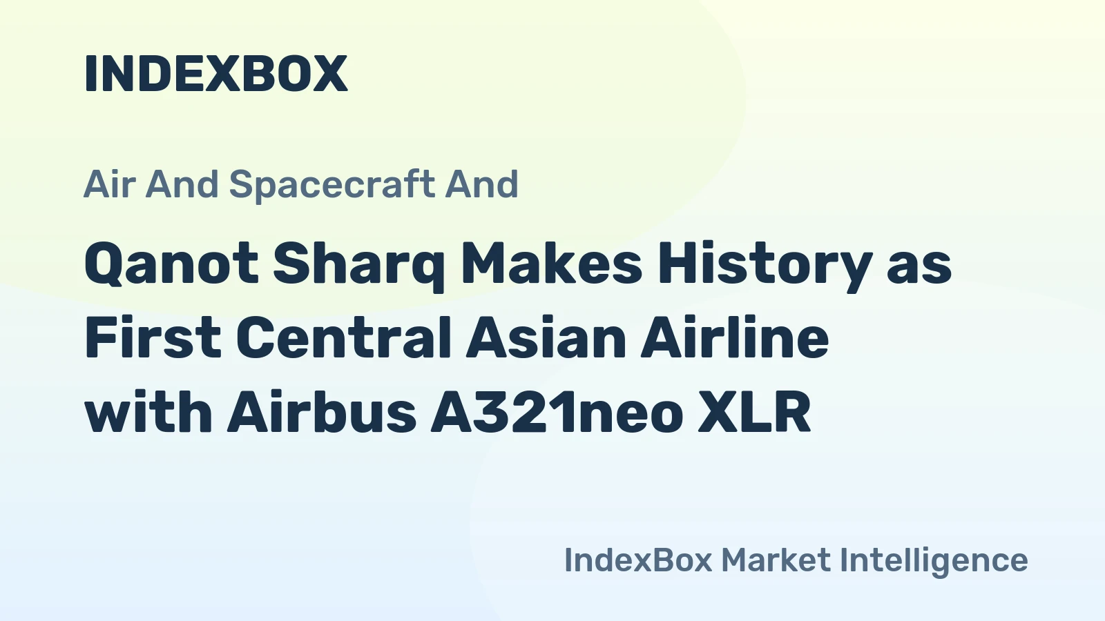 Qanot Sharq Makes History as First Central Asian Airline with Airbus A321neo XLR