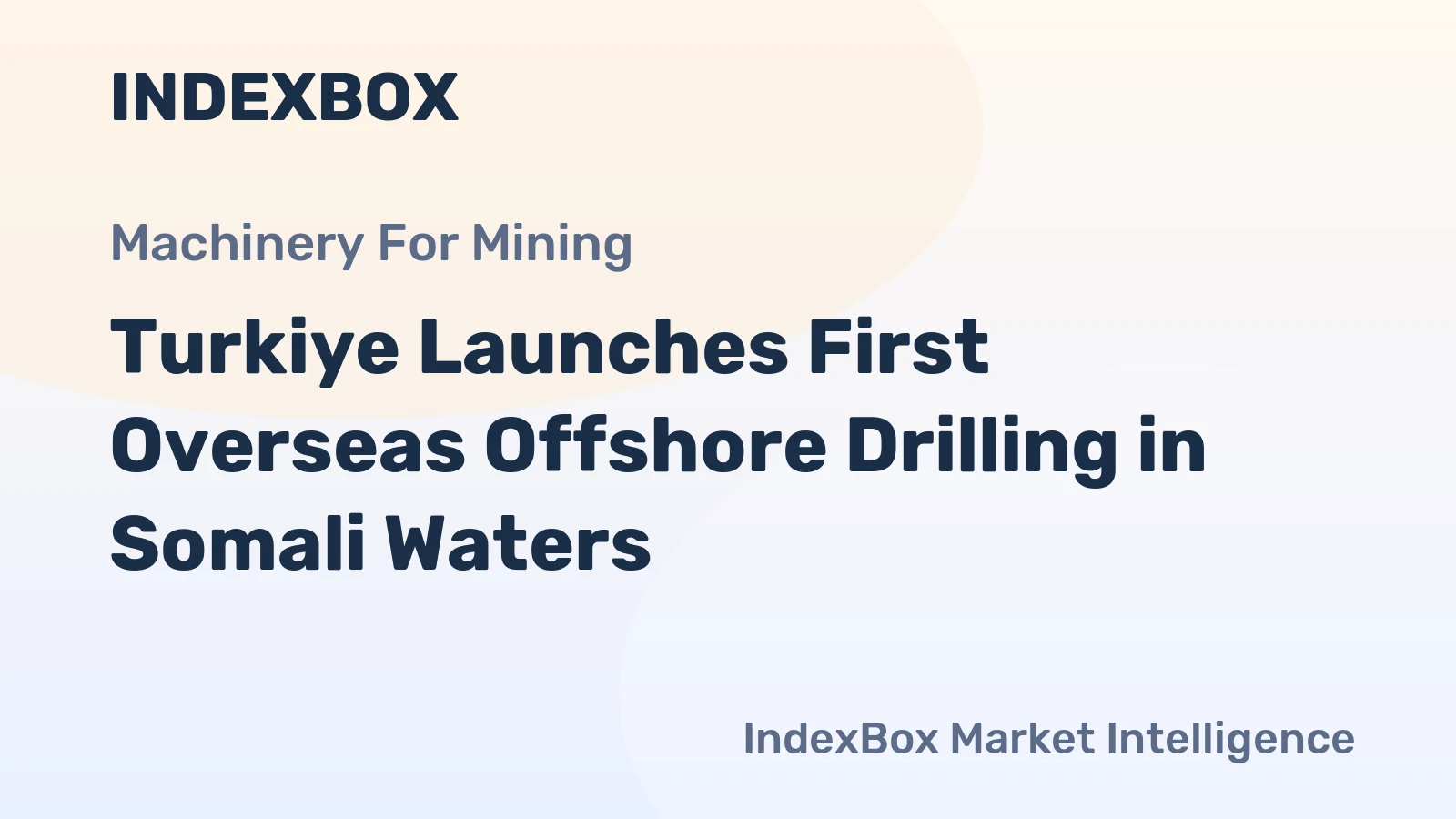 Turkiye Launches First Overseas Offshore Drilling in Somali Waters