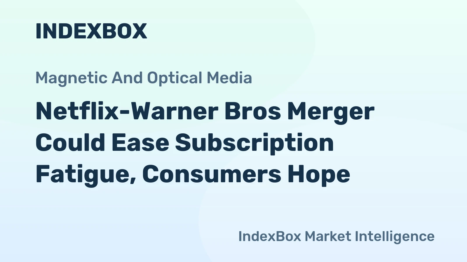 Netflix-Warner Bros Merger Could Ease Subscription Fatigue, Consumers Hope