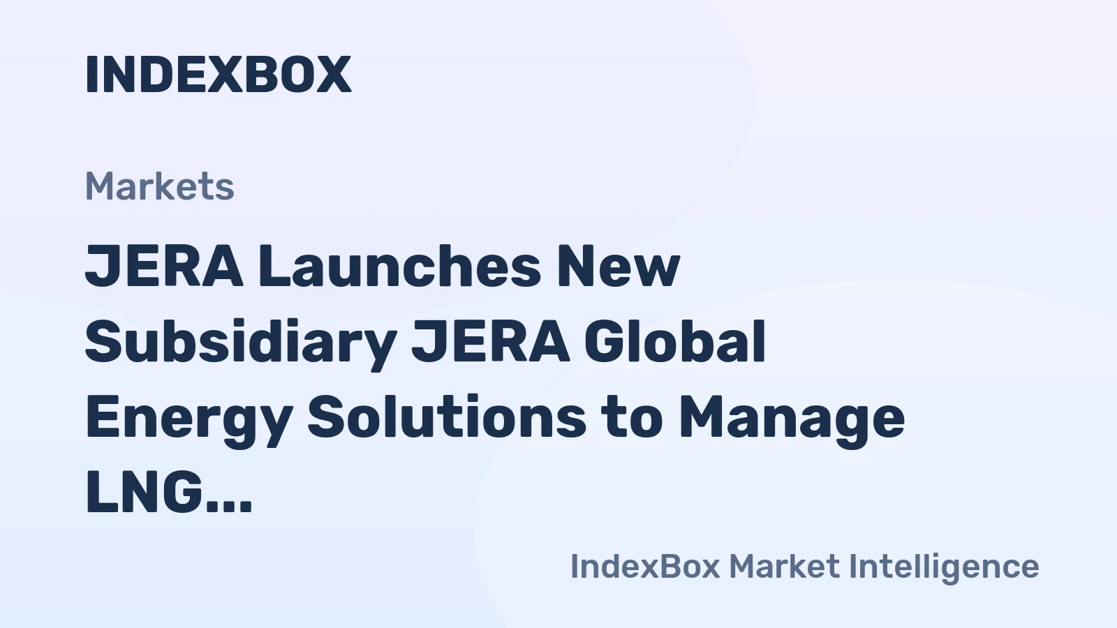 JERA Launches New Subsidiary JERA Global Energy Solutions to Manage LNG and Low-Carbon Fuels