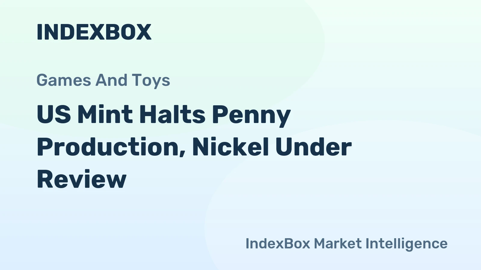 US Mint Halts Penny Production, Nickel Under Review