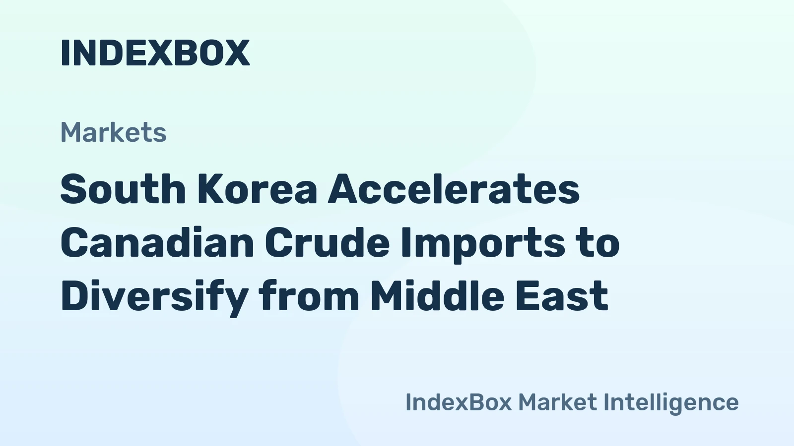South Korea Accelerates Canadian Crude Imports to Diversify from Middle East