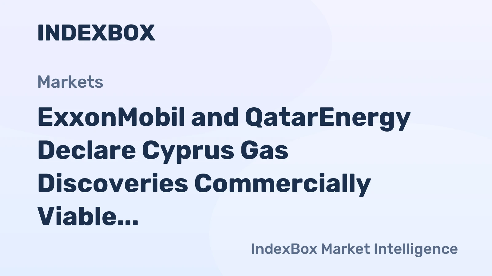 ExxonMobil and QatarEnergy Declare Cyprus Gas Discoveries Commercially Viable