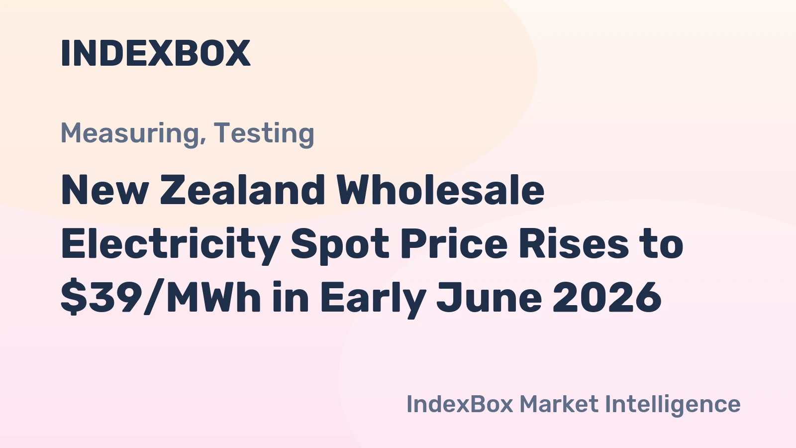 New Zealand Wholesale Electricity Spot Price Rises to $39/MWh in Early June 2026