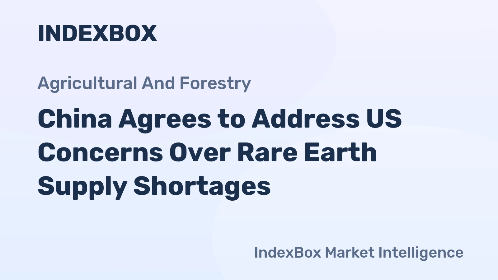China Agrees to Address US Concerns Over Rare Earth Supply Shortages