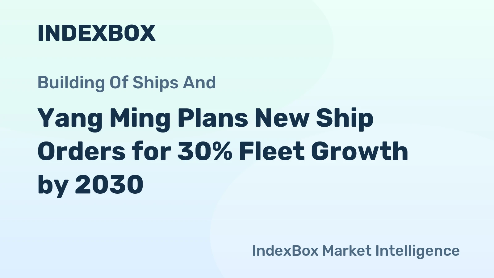 Yang Ming Plans New Ship Orders for 30% Fleet Growth by 2030