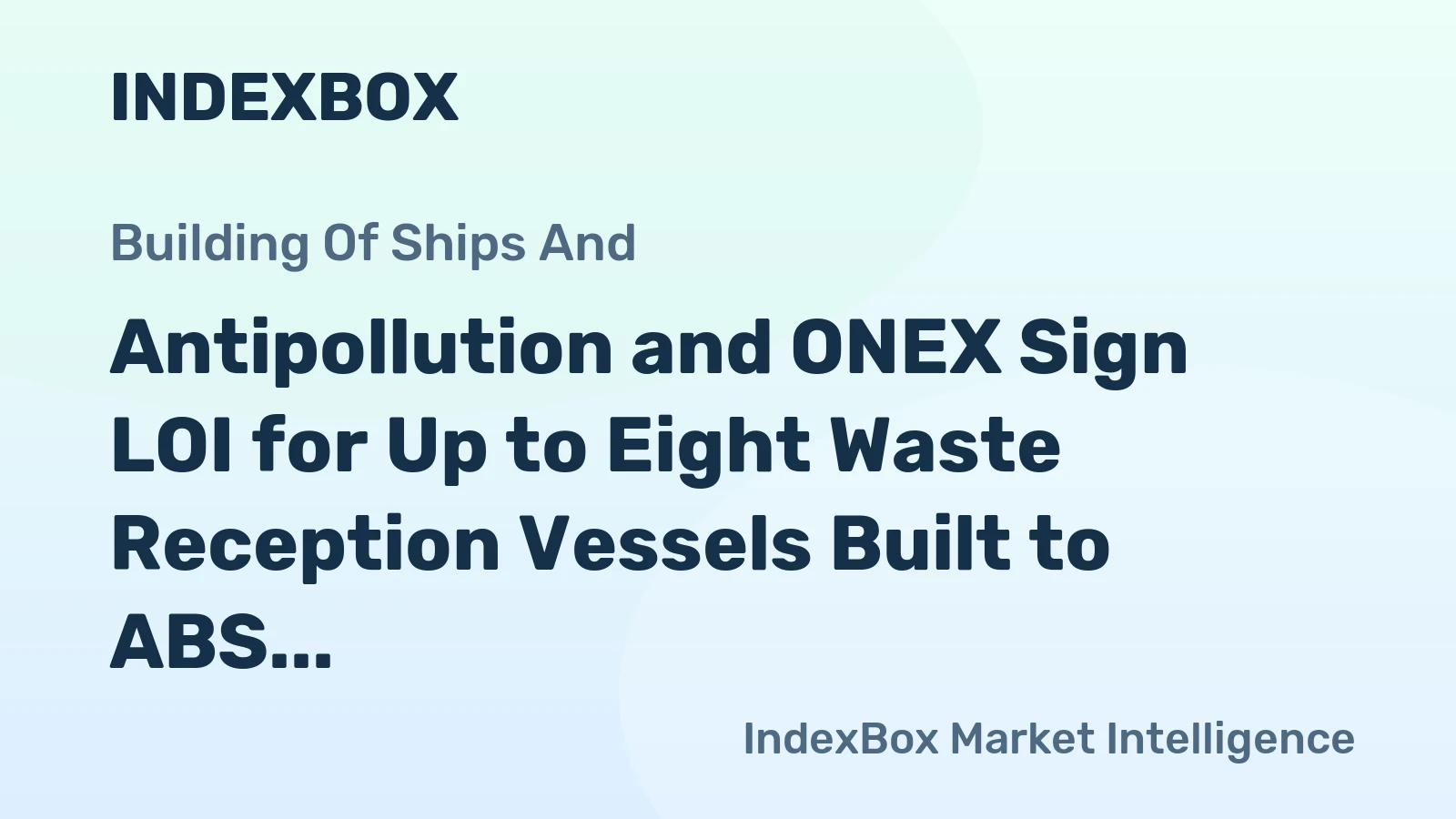 Antipollution and ONEX Sign LOI for Up to Eight Waste Reception Vessels Built to ABS Class in Greece