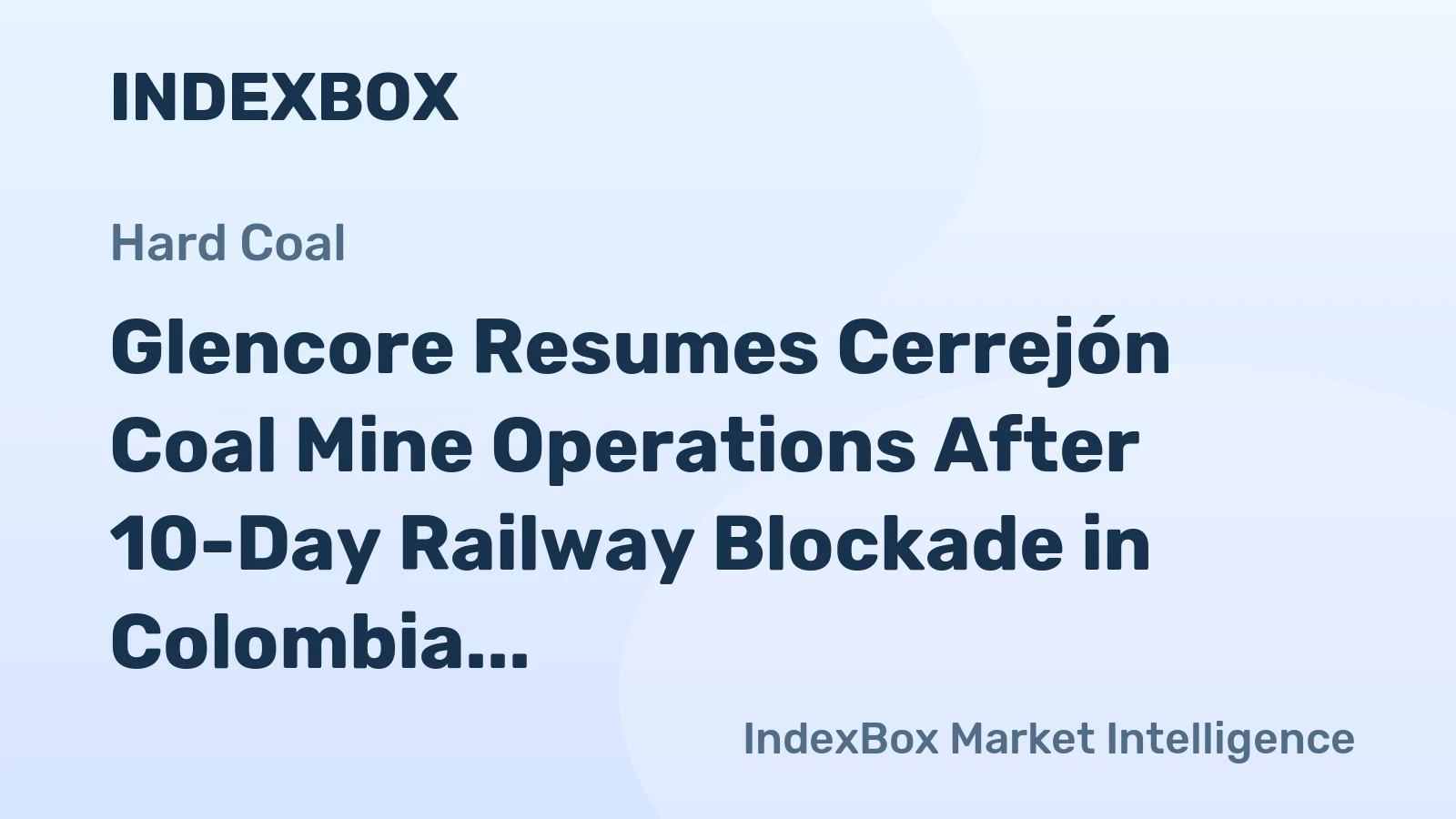 Glencore Resumes Cerrejón Coal Mine Operations After 10-Day Railway Blockade in Colombia