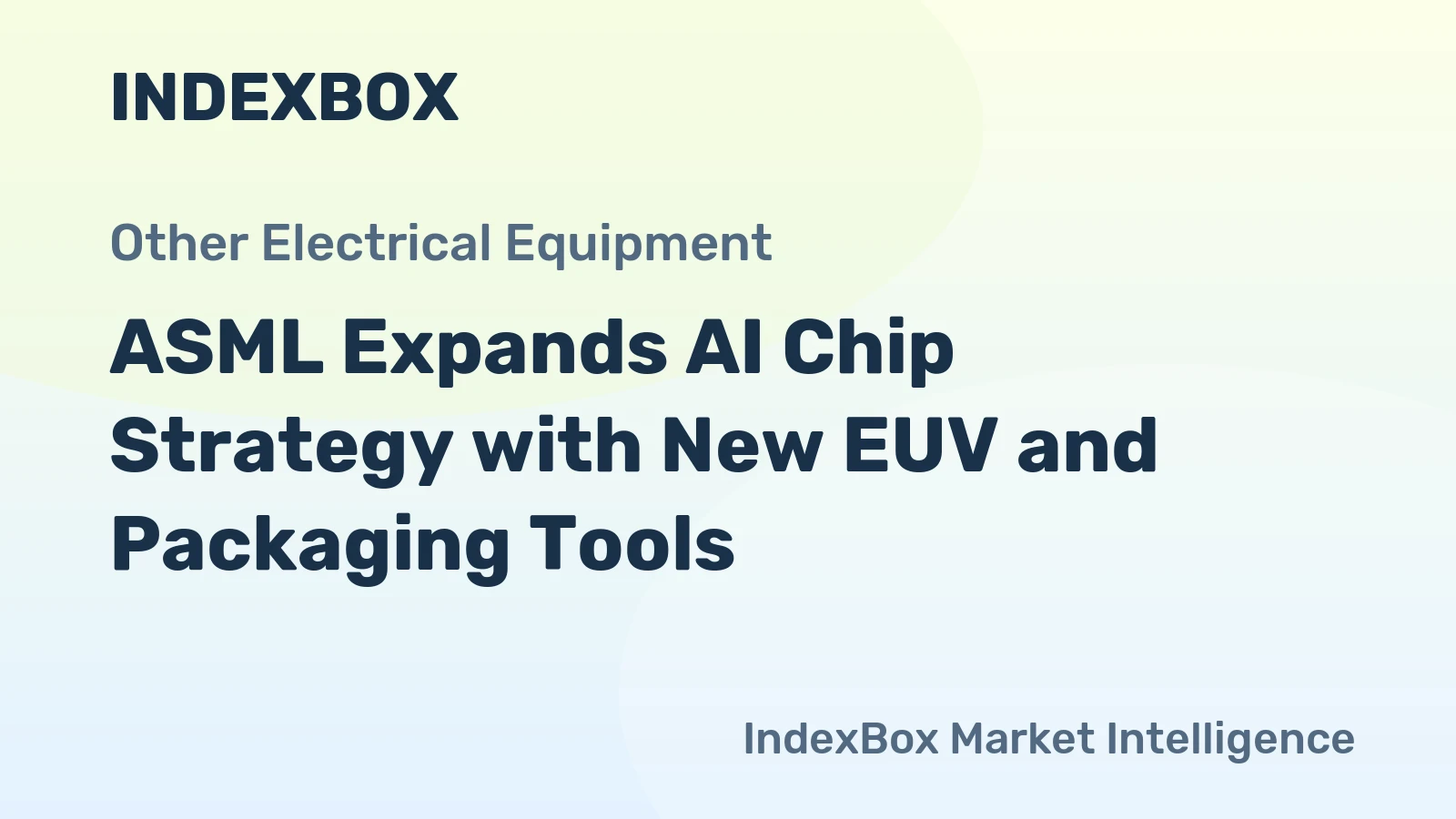 ASML Expands AI Chip Strategy with New EUV and Packaging Tools
