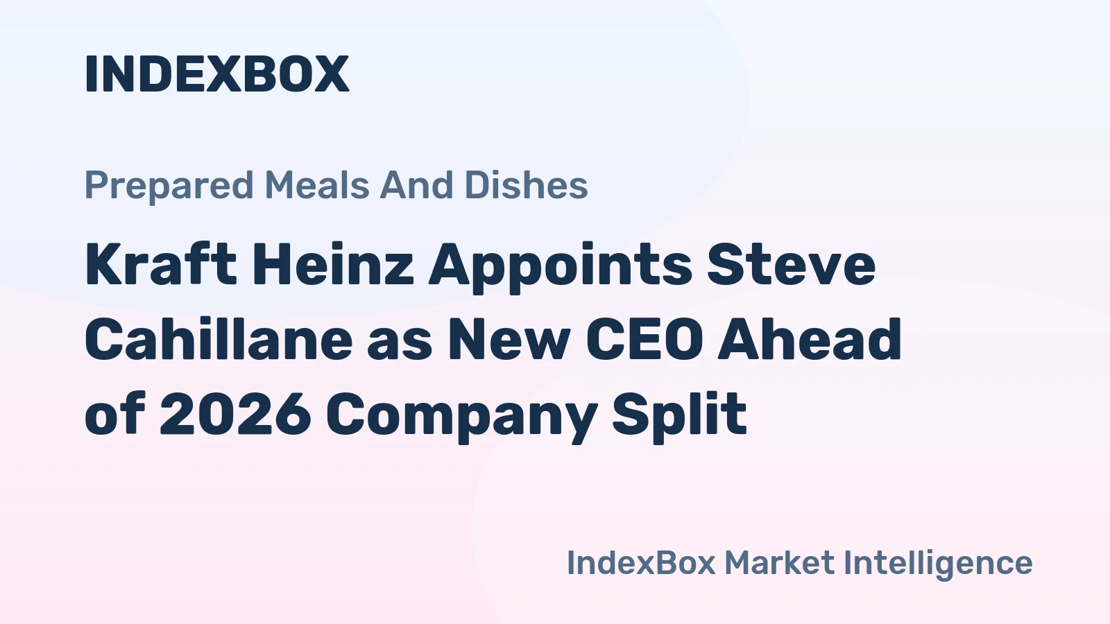 Kraft Heinz Appoints Steve Cahillane as New CEO Ahead of 2026 Company Split