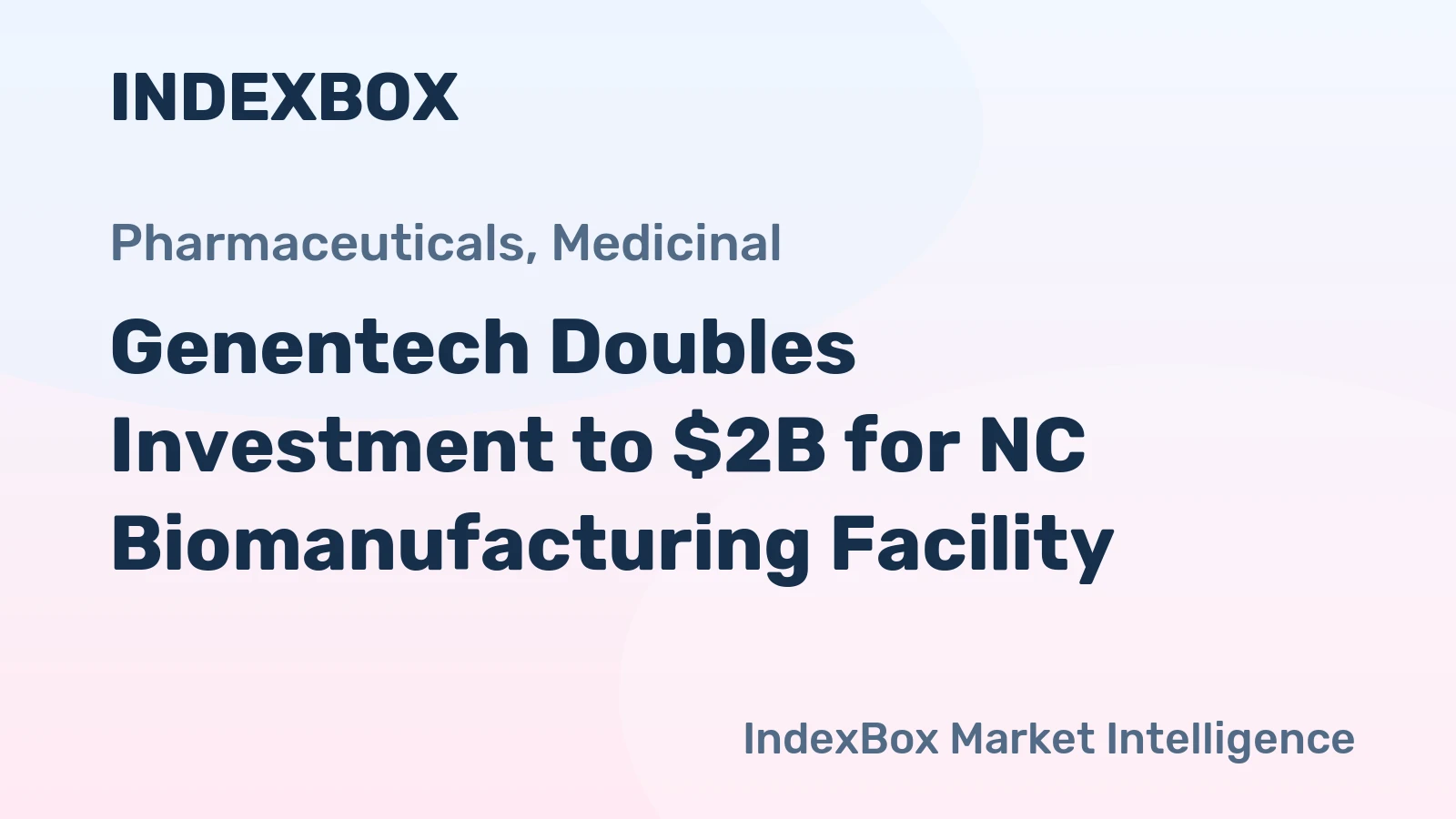 Genentech Doubles Investment to $2B for NC Biomanufacturing Facility
