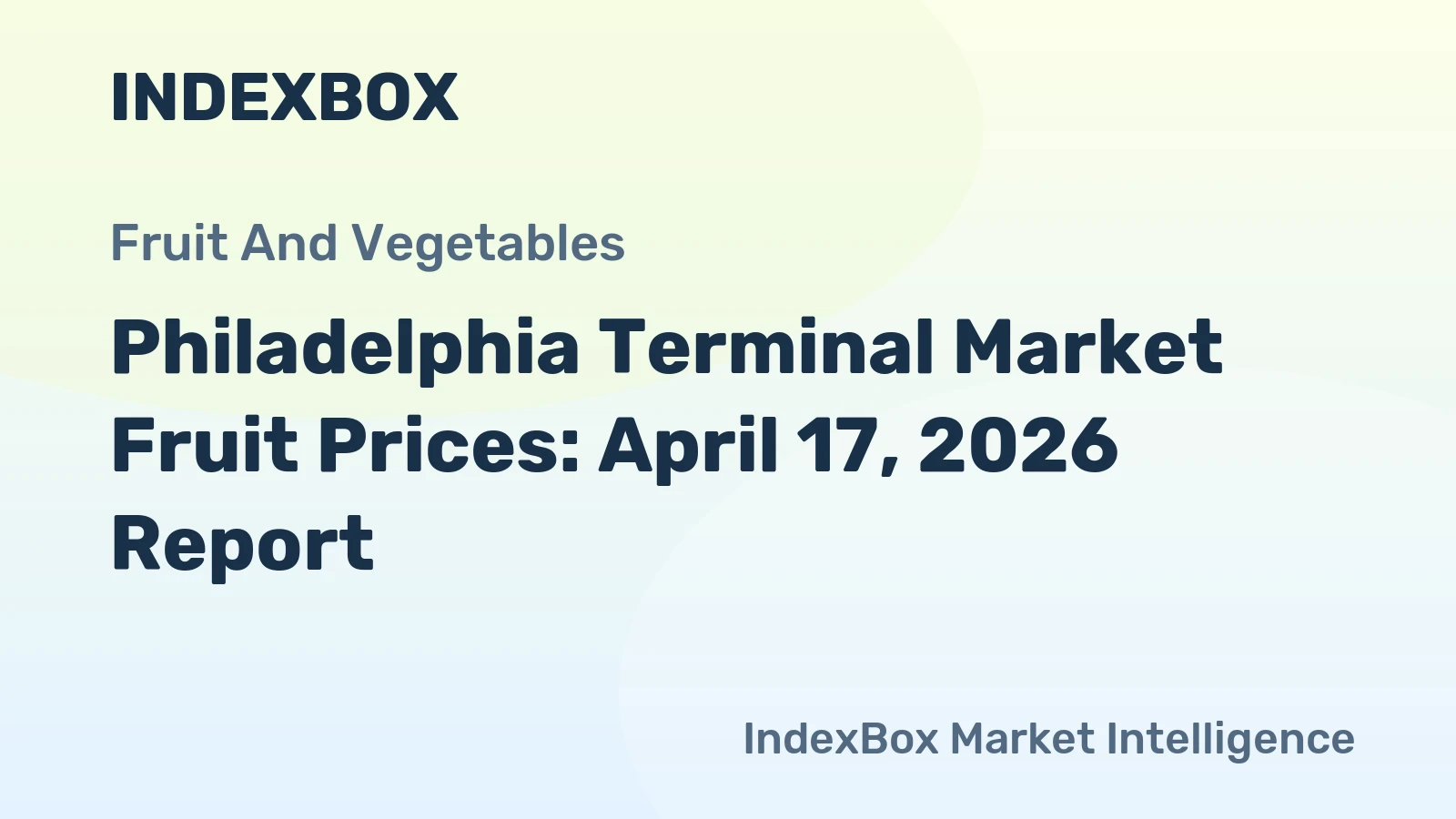 Philadelphia Terminal Market Fruit Prices: April 17, 2026 Report