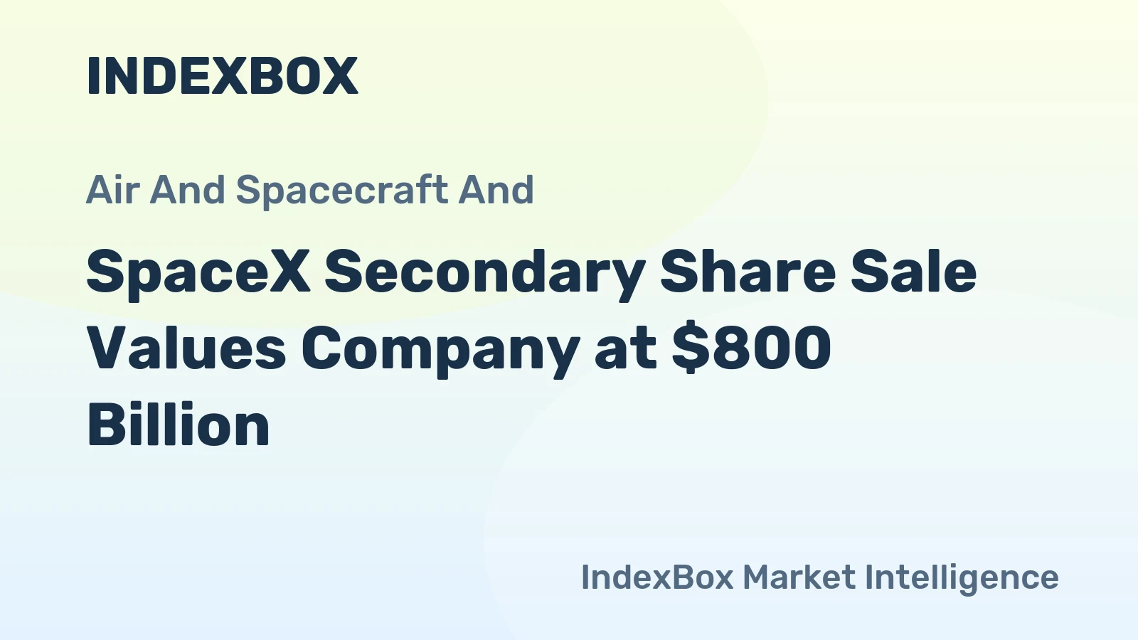 SpaceX Secondary Share Sale Values Company at $800 Billion