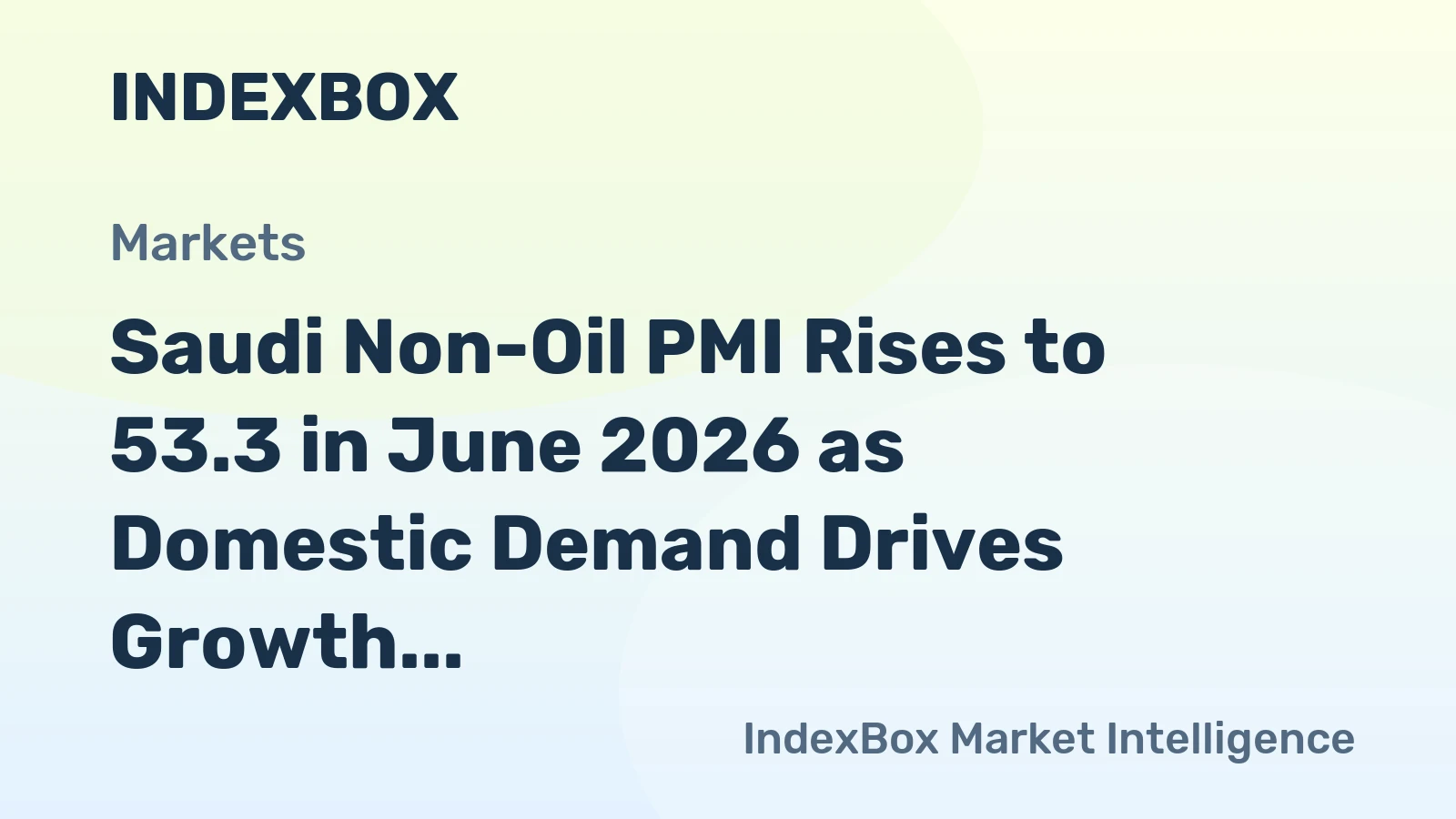 Saudi Non-Oil PMI Rises to 53.3 in June 2026 as Domestic Demand Drives Growth
