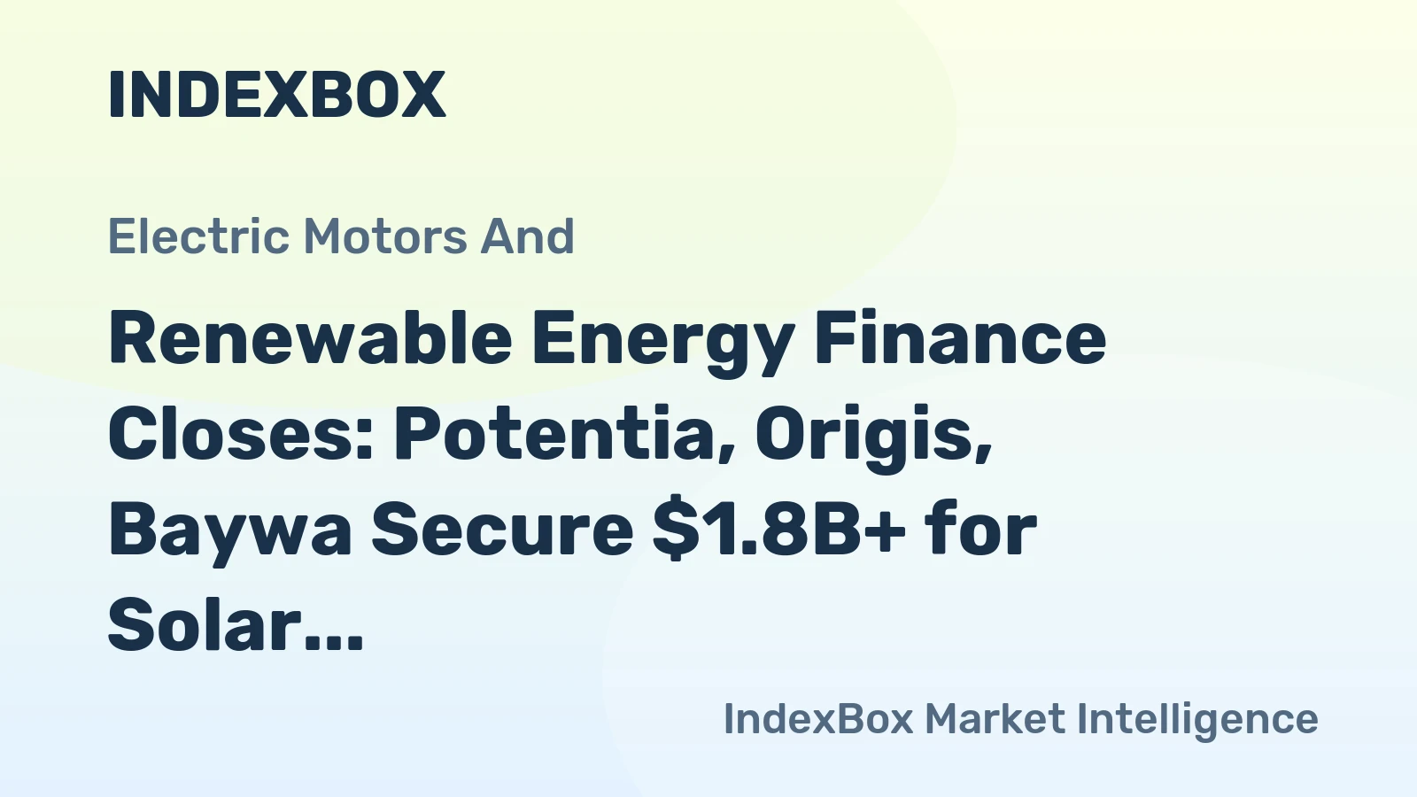 Renewable Energy Finance Closes: Potentia, Origis, Baywa Secure $1.8B+ for Solar & Storage