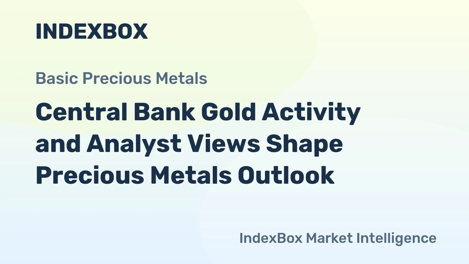 Central Bank Gold Activity and Analyst Views Shape Precious Metals Outlook