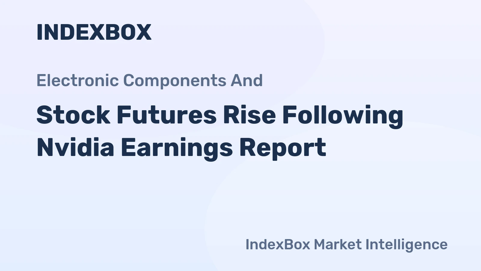 Stock Futures Rise Following Nvidia Earnings Report