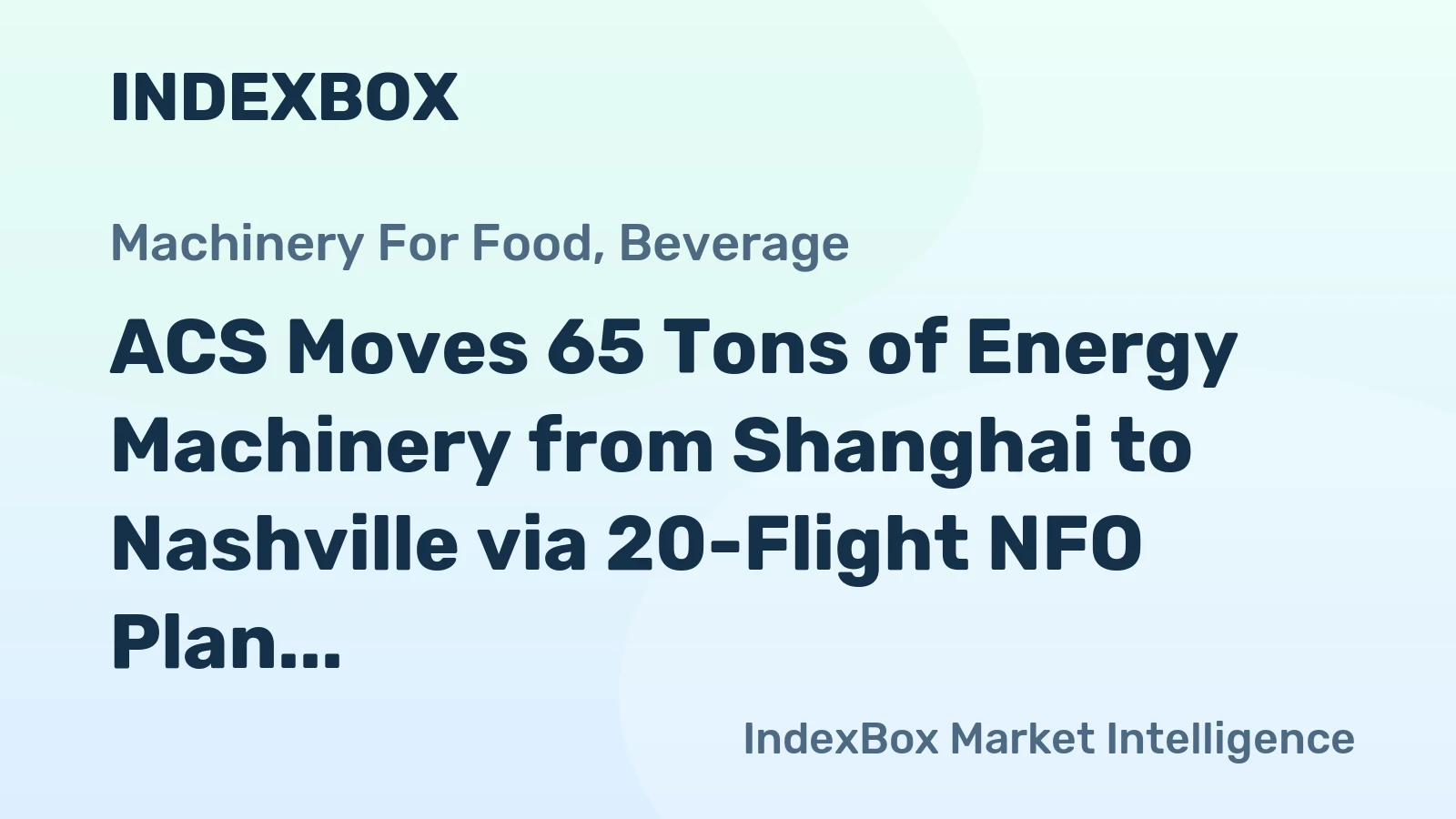 ACS Moves 65 Tons of Energy Machinery from Shanghai to Nashville via 20-Flight NFO Plan