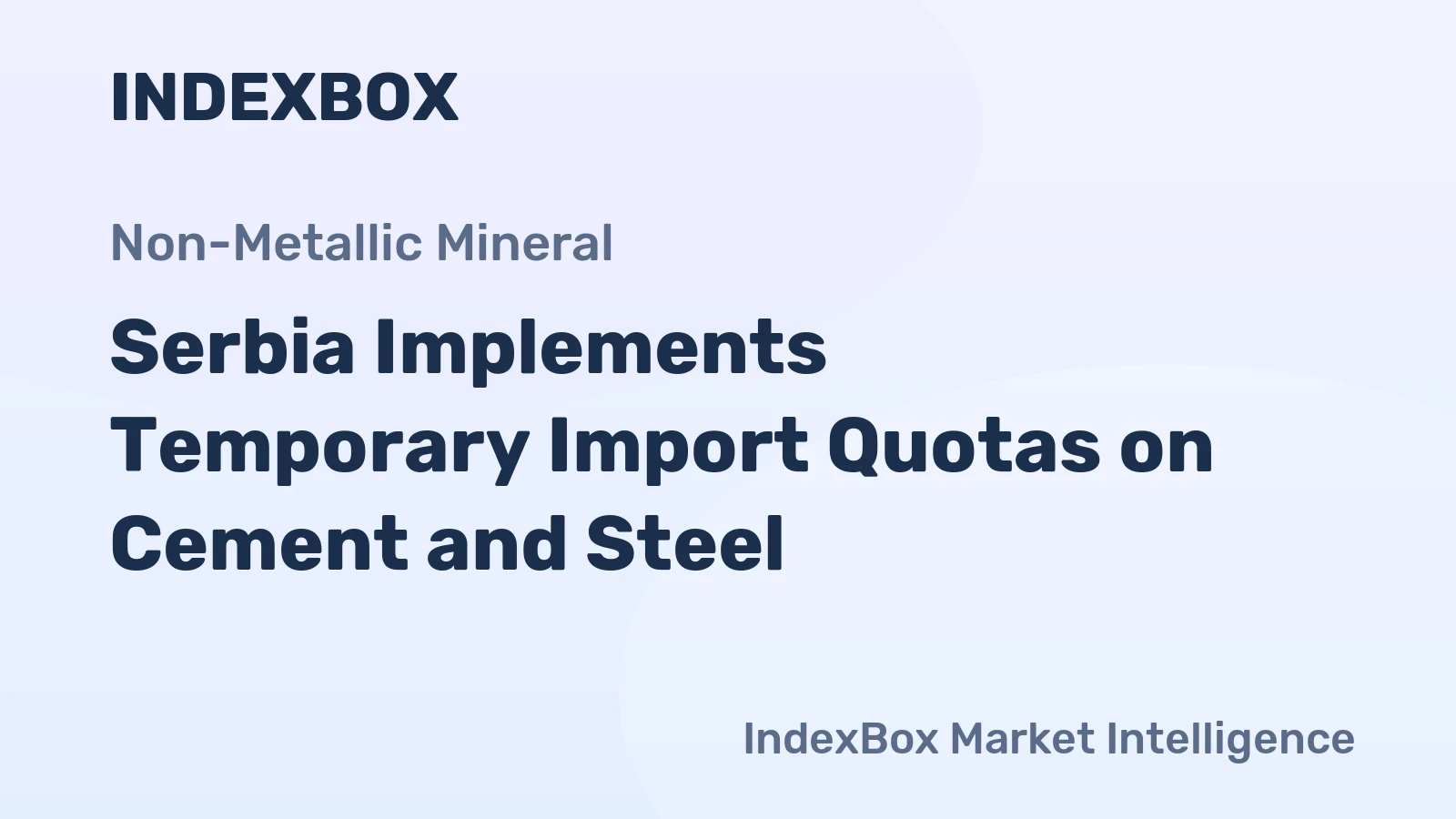 Serbia Implements Temporary Import Quotas on Cement and Steel