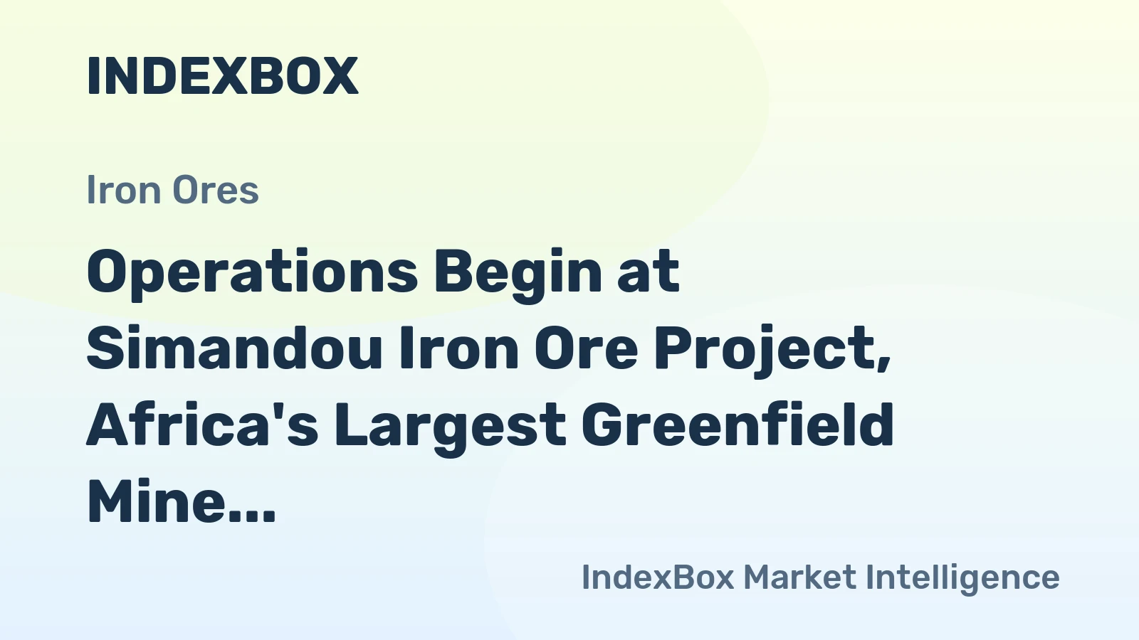 Operations Begin at Simandou Iron Ore Project, Africa's Largest Greenfield Mine