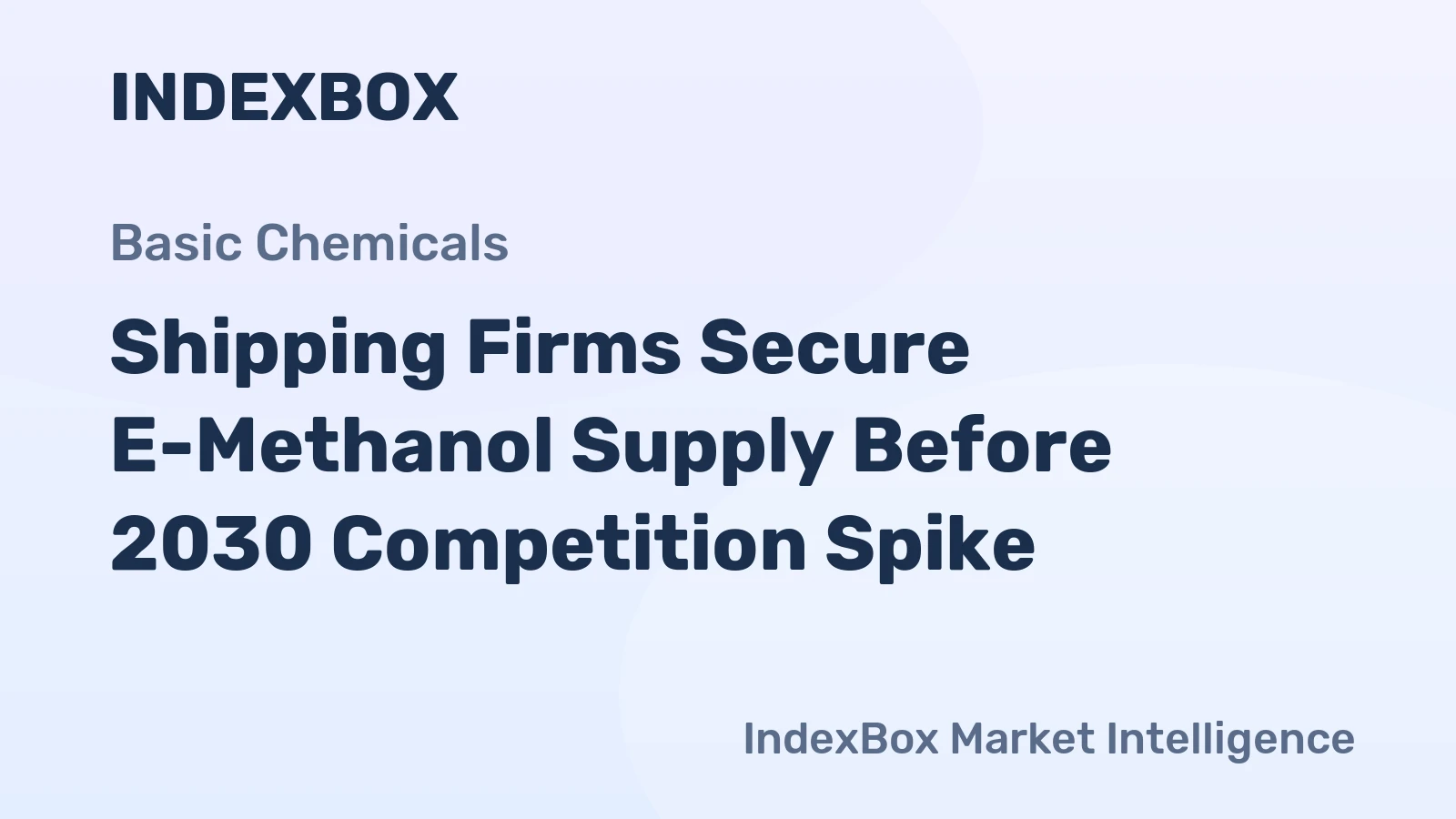 Shipping Firms Secure E-Methanol Supply Before 2030 Competition Spike