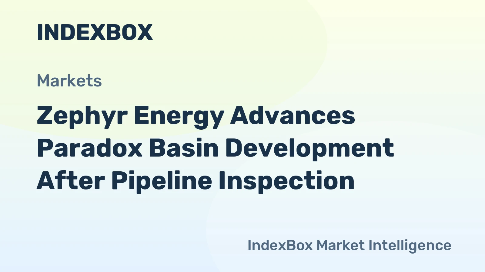 Zephyr Energy Advances Paradox Basin Development After Pipeline Inspection